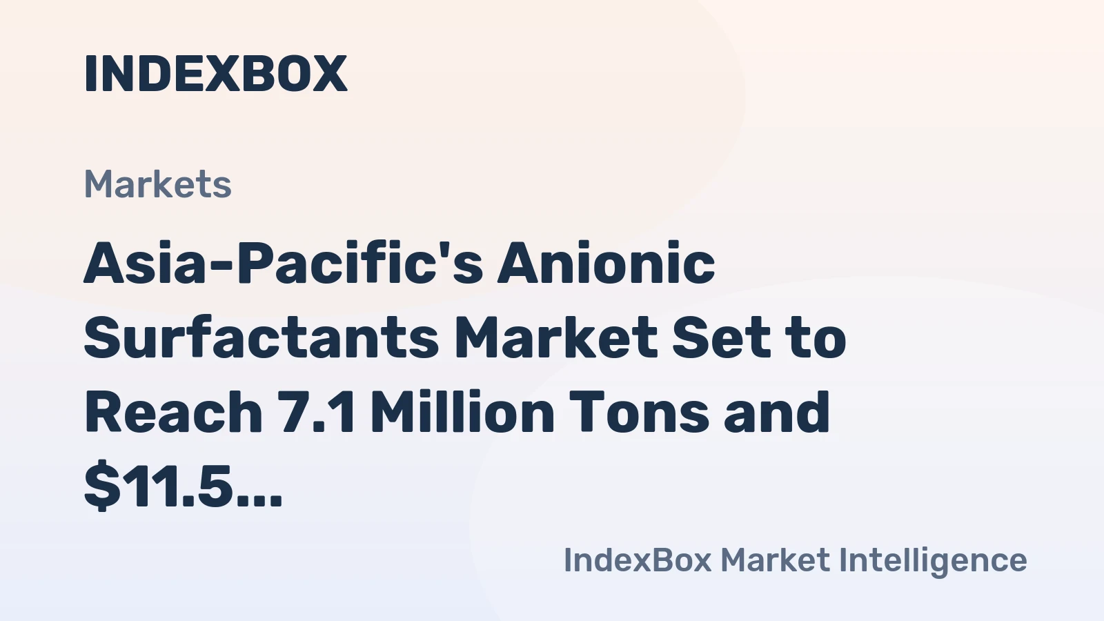 Asia-Pacific's Anionic Surfactants Market Set to Reach 7.1 Million Tons and $11.5 Billion