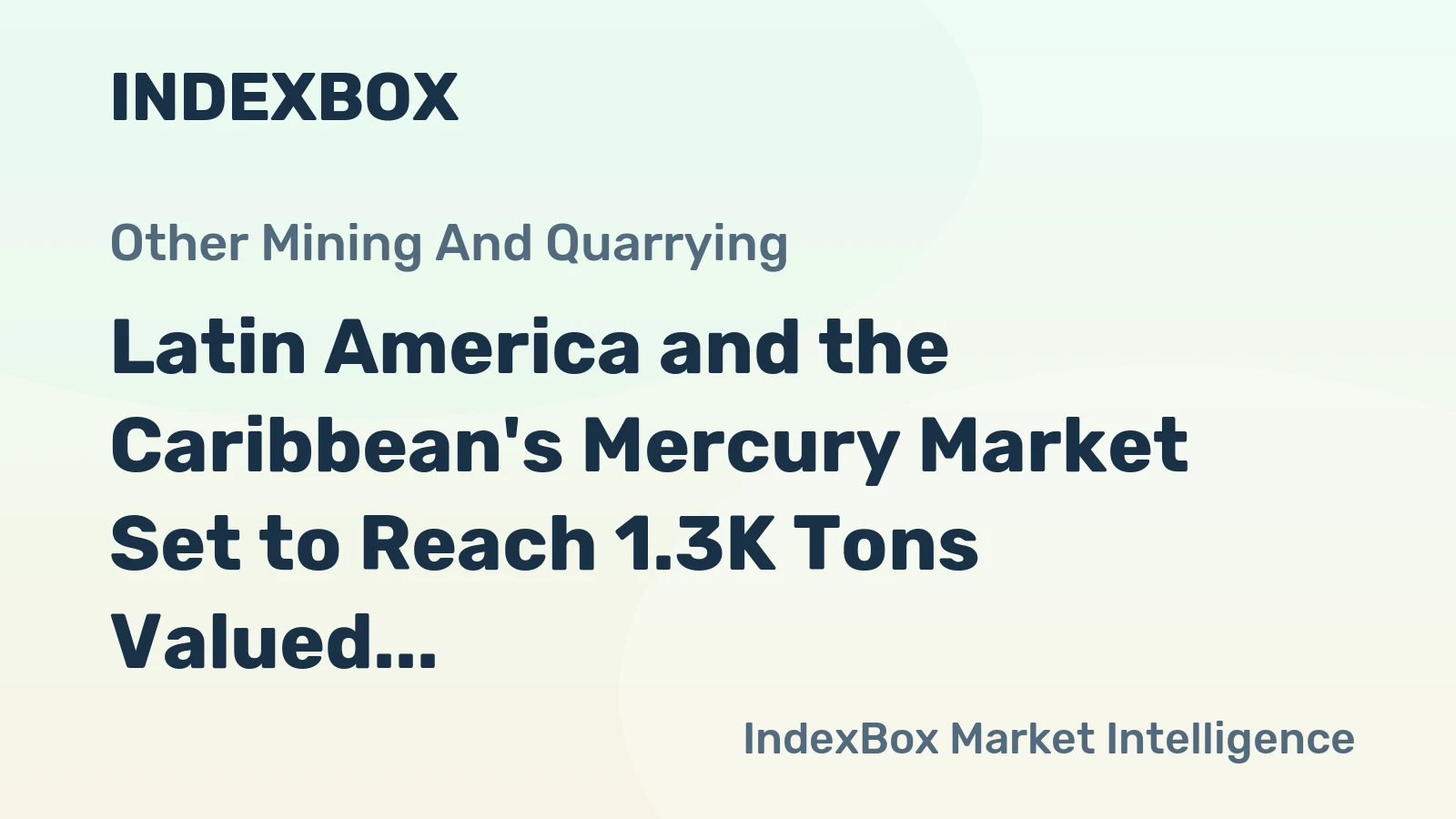 Latin America and the Caribbean's Mercury Market Set to Reach 1.3K Tons Valued at $1.1 Billion by 2035