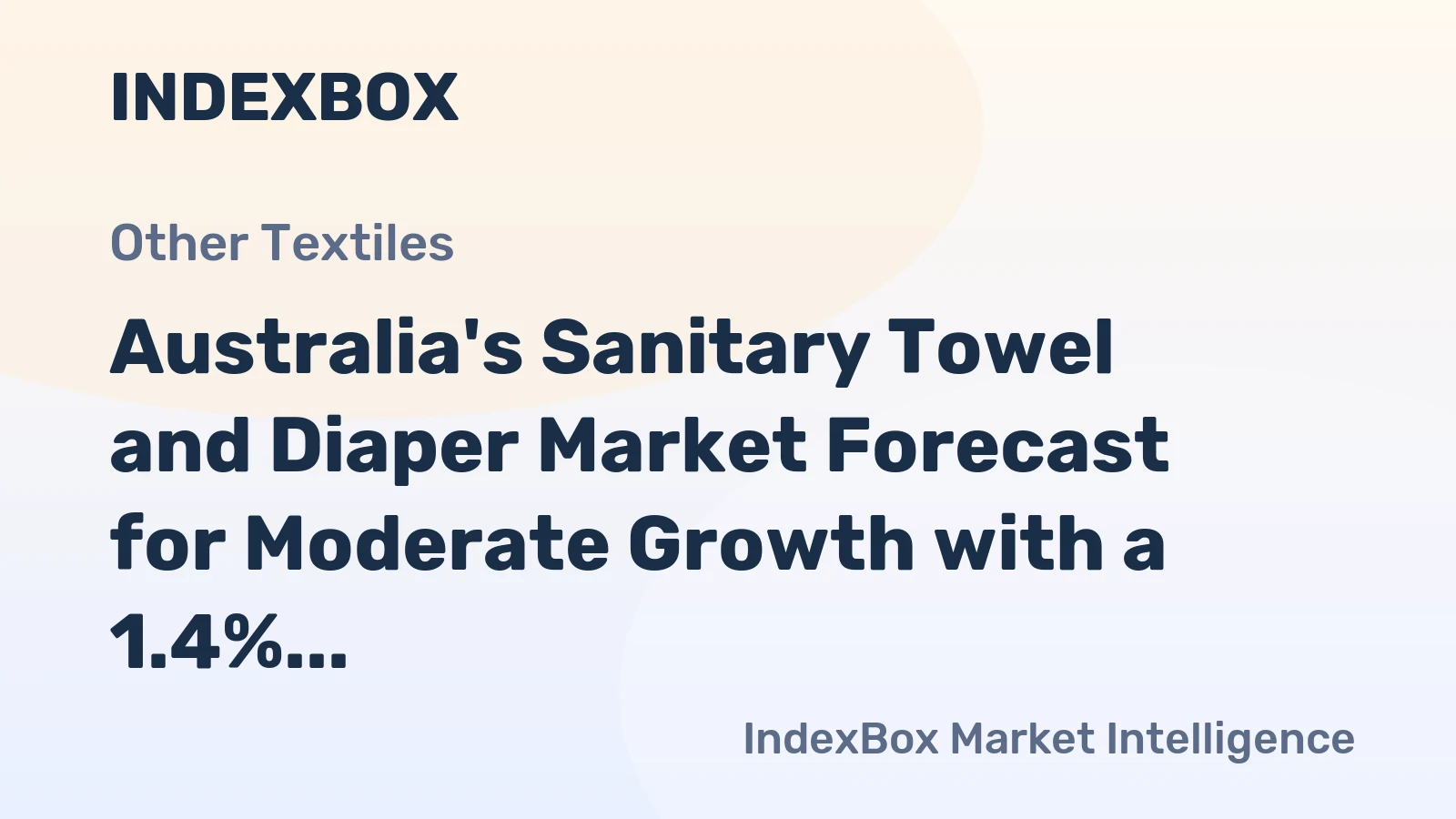 Australia's Sanitary Towel and Diaper Market Forecast for Moderate Growth with a 1.4% CAGR