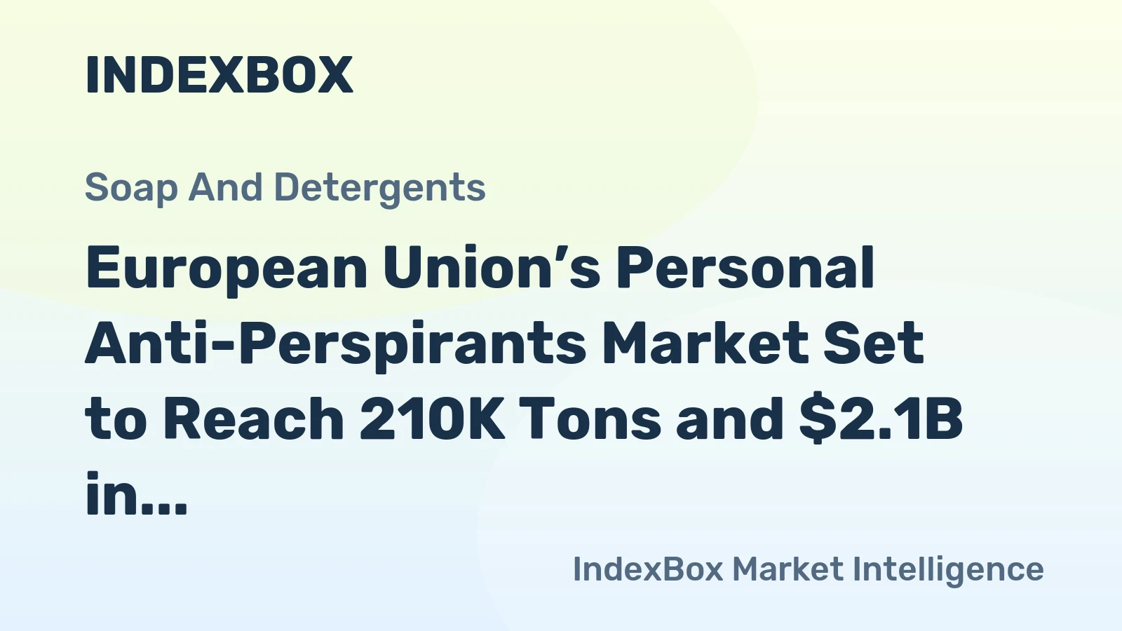 European Union’s Personal Anti-Perspirants Market Set to Reach 210K Tons and $2.1B in Value