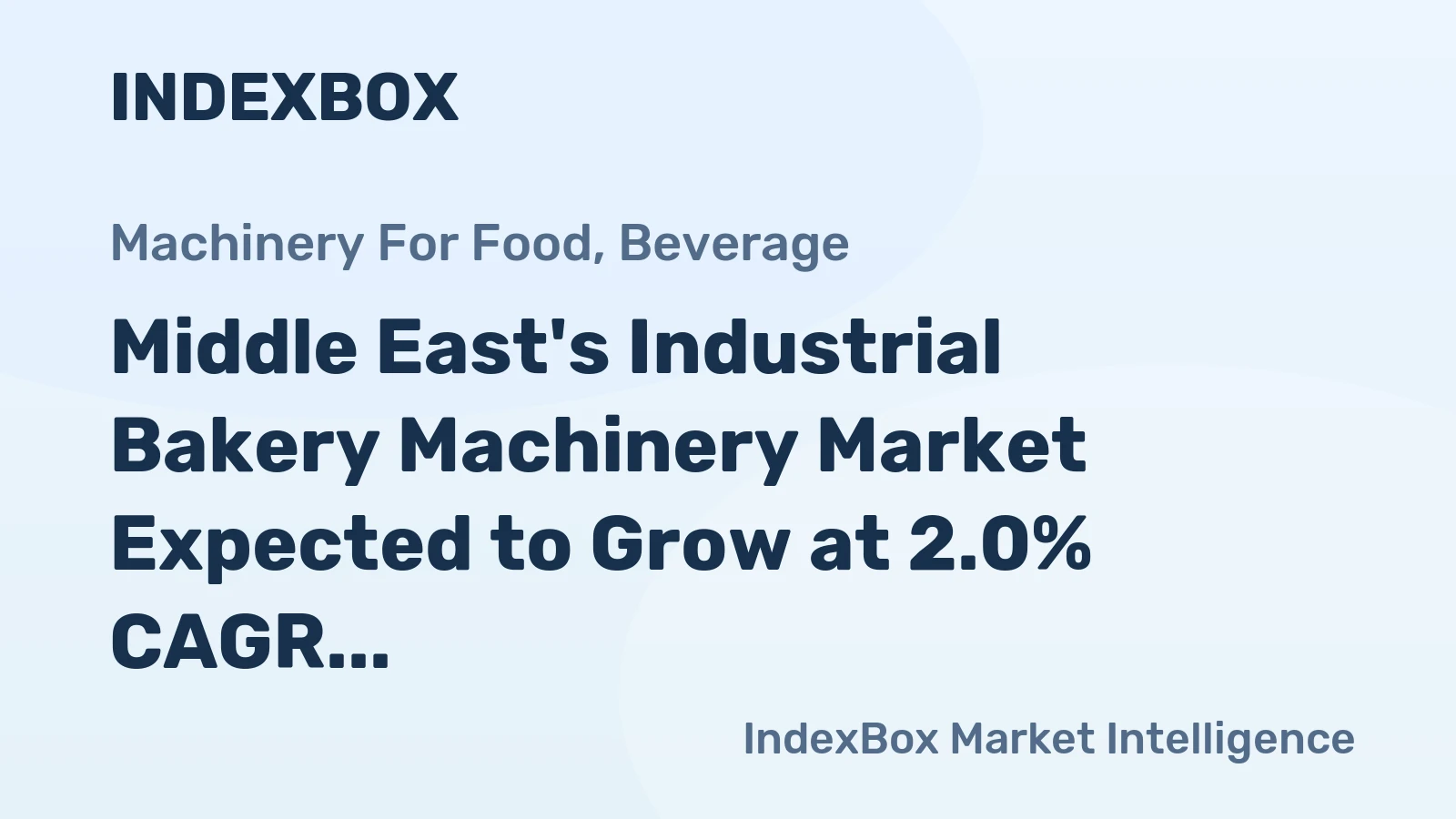 Middle East's Industrial Bakery Machinery Market Expected to Grow at 2.0% CAGR Over Next Decade
