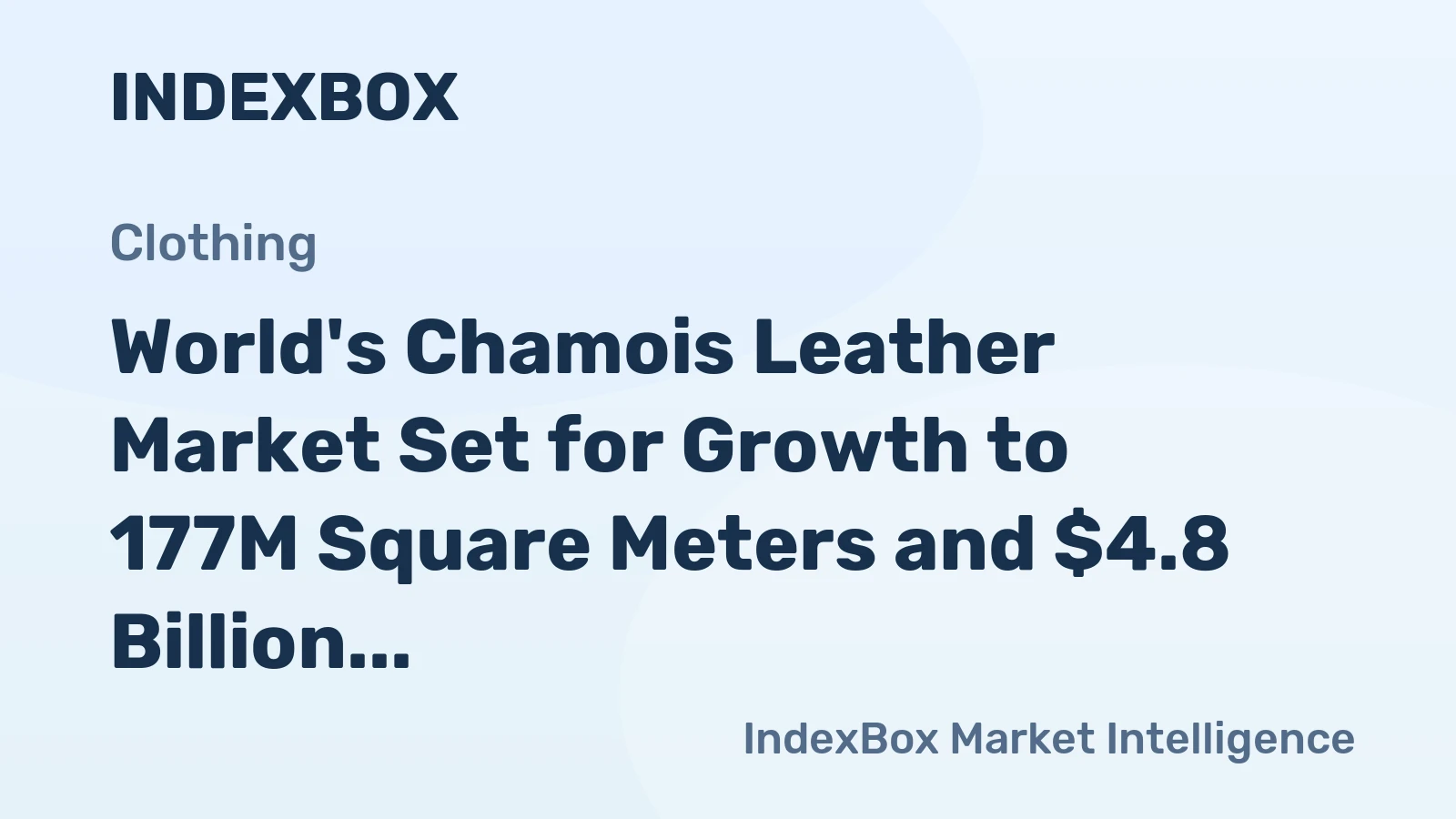 World's Chamois Leather Market Set for Growth to 177M Square Meters and $4.8 Billion in Value