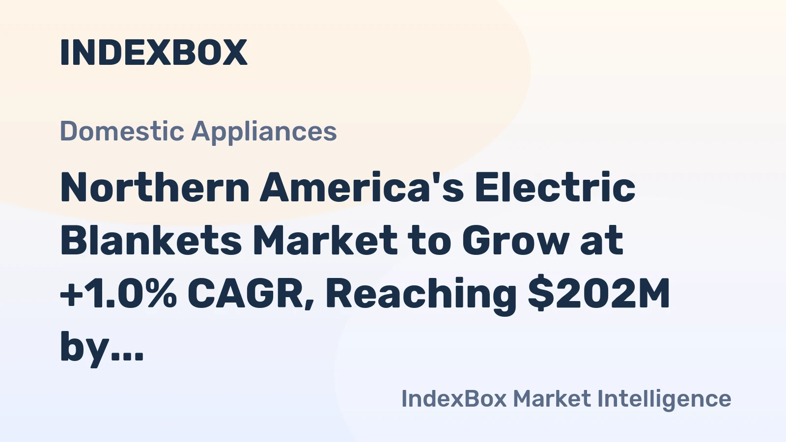 Northern America's Electric Blankets Market to Grow at +1.0% CAGR, Reaching $202M by 2035
