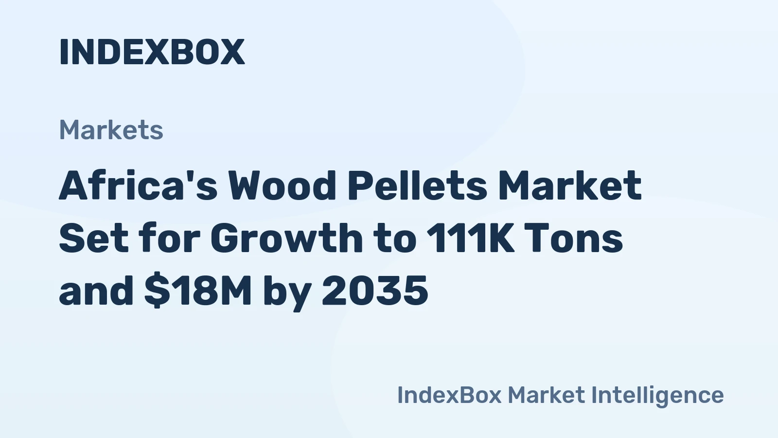 Africa's Wood Pellets Market Set for Growth to 111K Tons and $18M by 2035
