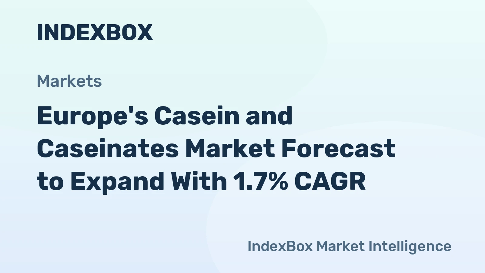Europe's Casein and Caseinates Market Forecast to Expand With 1.7% CAGR