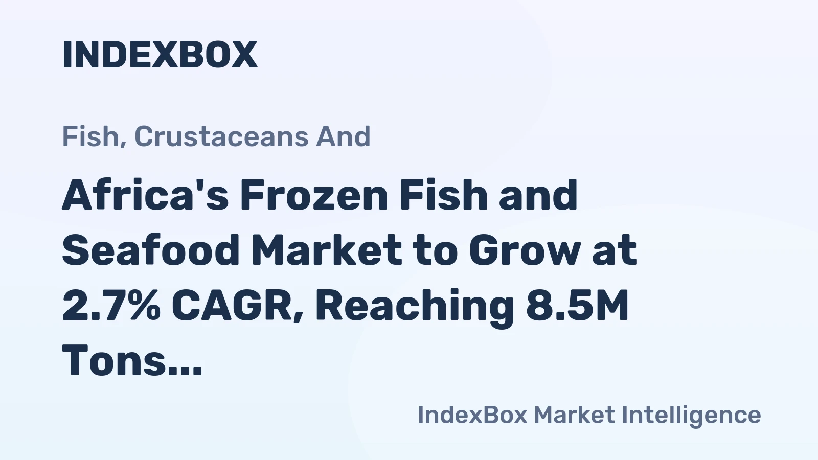 Africa's Frozen Fish and Seafood Market to Grow at 2.7% CAGR, Reaching 8.5M Tons by 2035