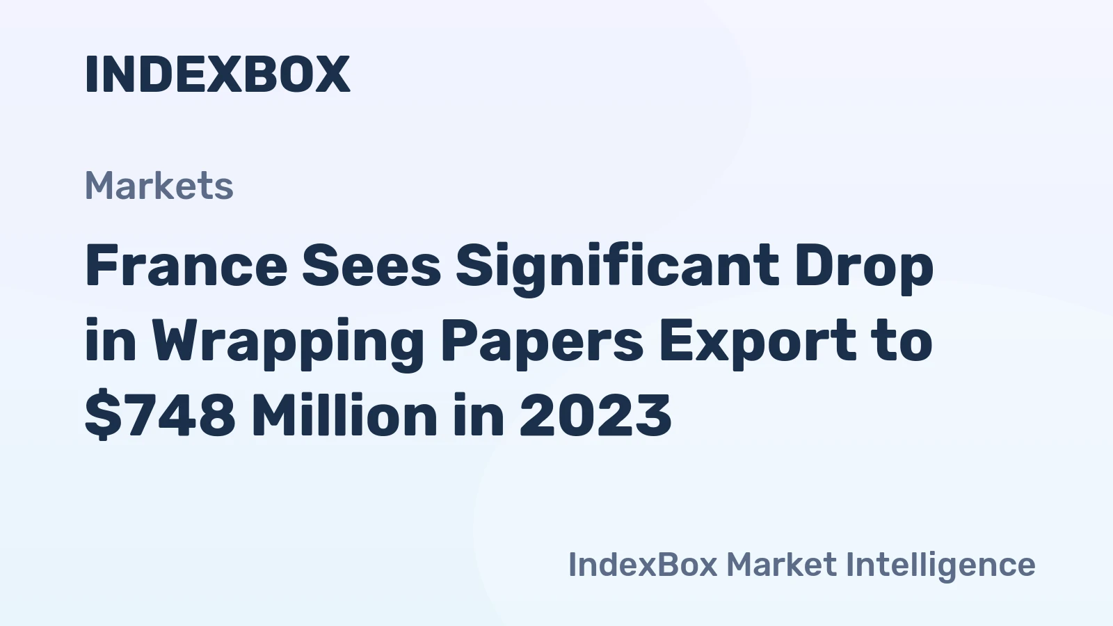 France Sees Significant Drop in Wrapping Papers Export to $748 Million in 2023