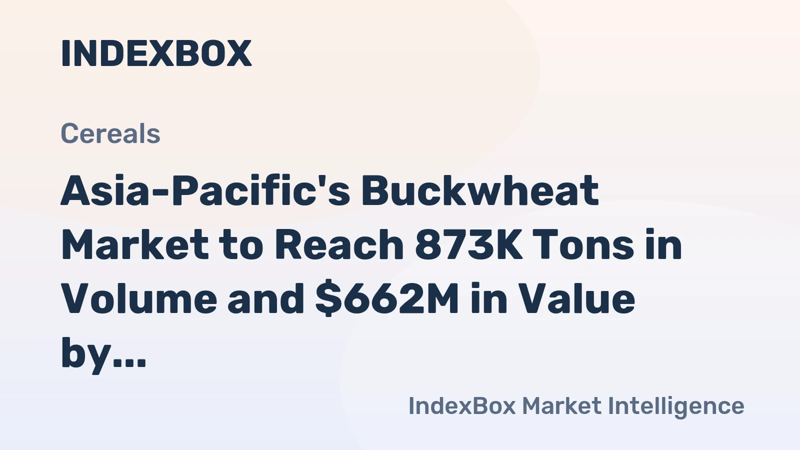 Asia-Pacific's Buckwheat Market to Reach 873K Tons in Volume and $662M in Value by 2035