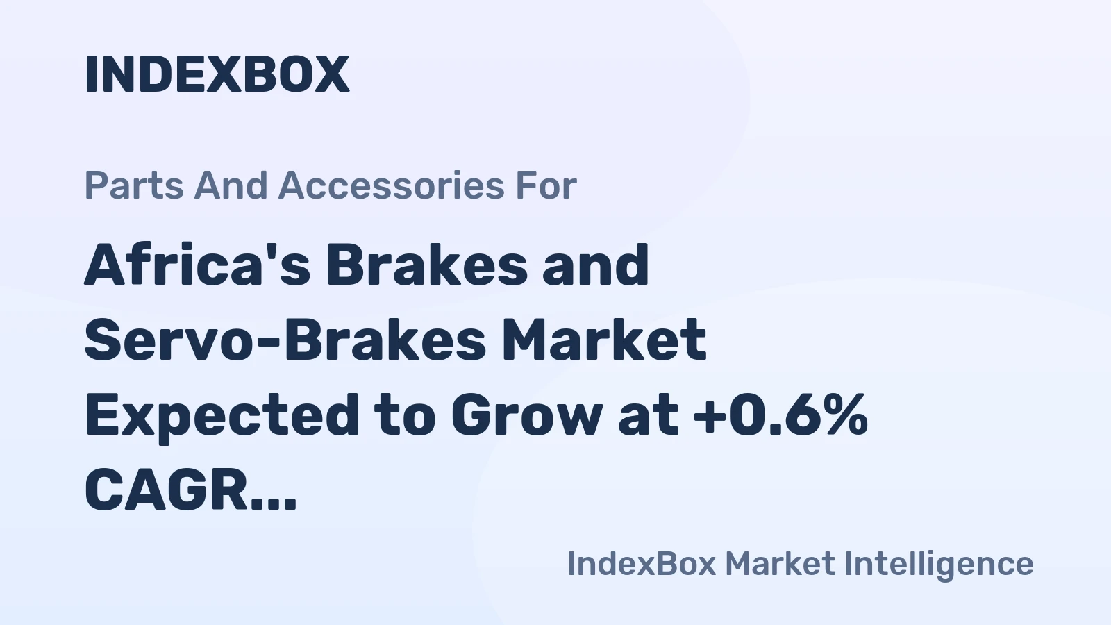 Africa's Brakes and Servo-Brakes Market Expected to Grow at +0.6% CAGR, Reaching $6.8B by 2035