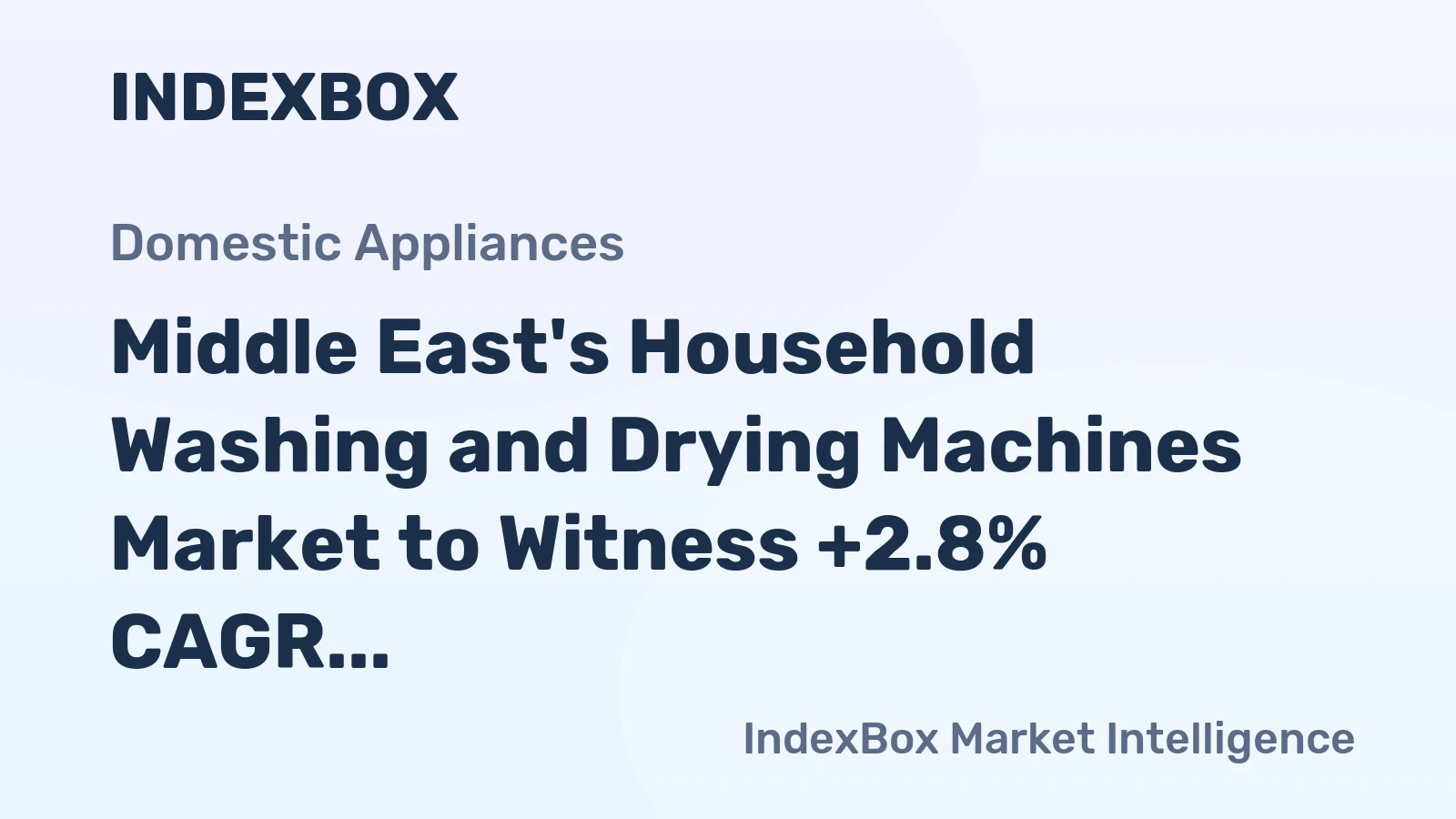 Middle East's Household Washing and Drying Machines Market to Witness +2.8% CAGR Growth by 2035