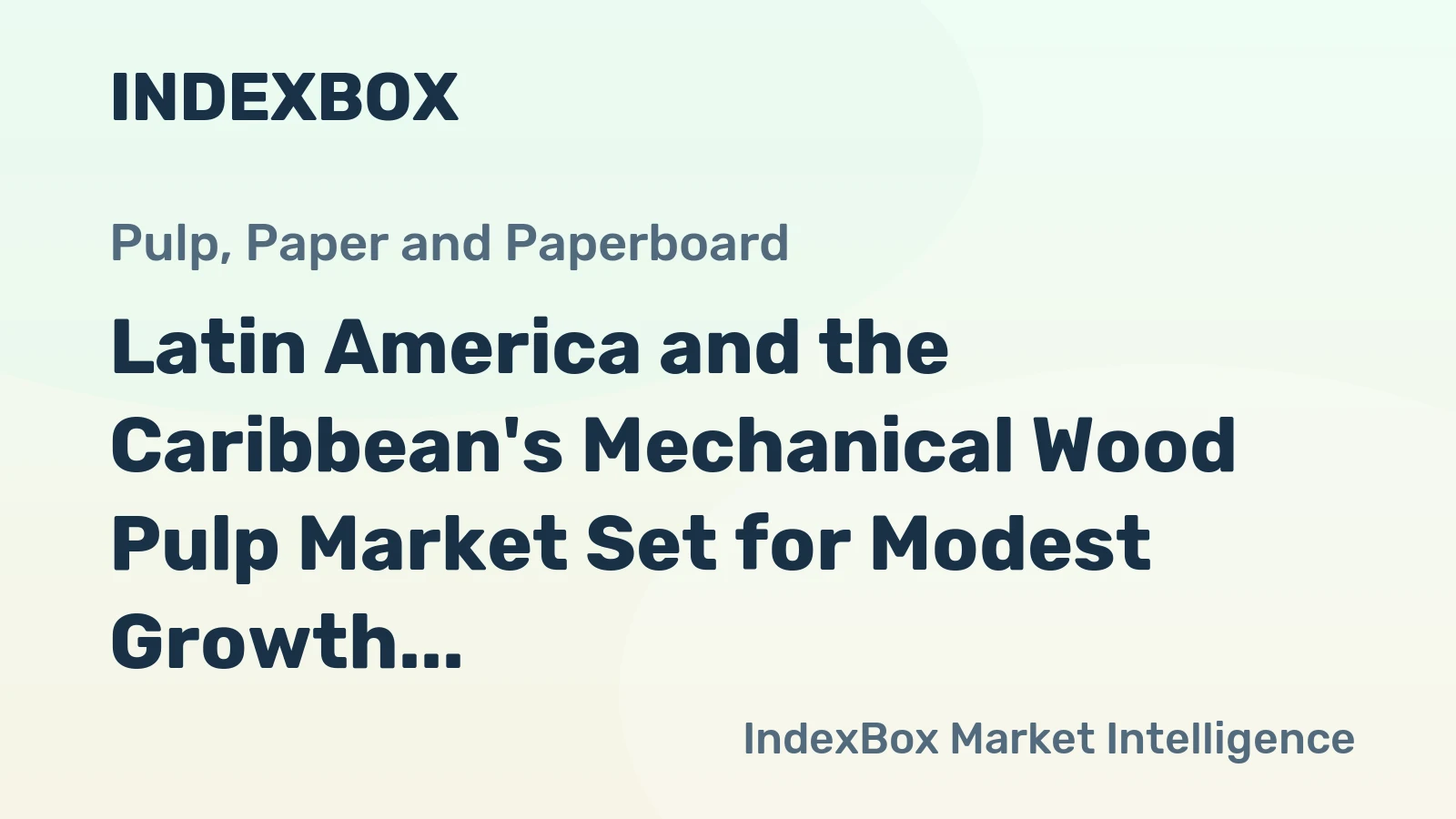 Latin America and the Caribbean's Mechanical Wood Pulp Market Set for Modest Growth to 1.2 Million Tons