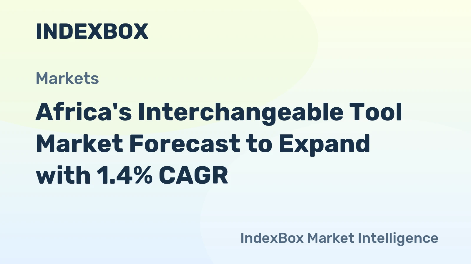 Africa's Interchangeable Tool Market Forecast to Expand with 1.4% CAGR