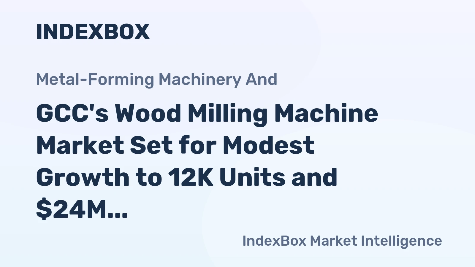 GCC's Wood Milling Machine Market Set for Modest Growth to 12K Units and $24M by 2035