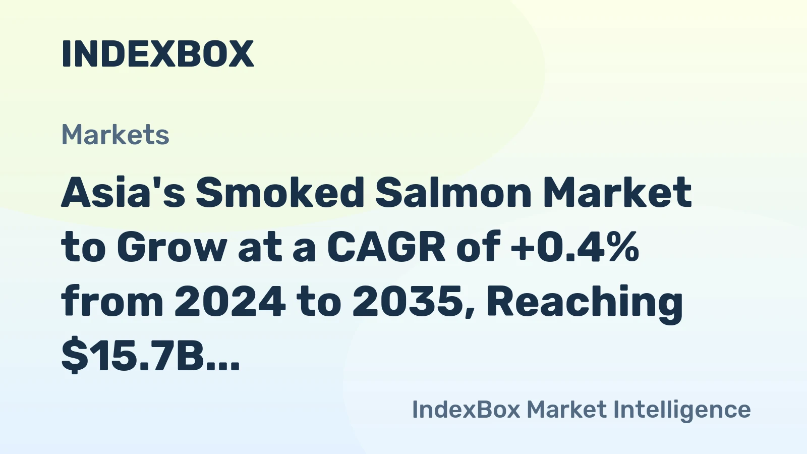 Asia's Smoked Salmon Market to Grow at a CAGR of +0.4% from 2024 to 2035, Reaching $15.7B by 2035