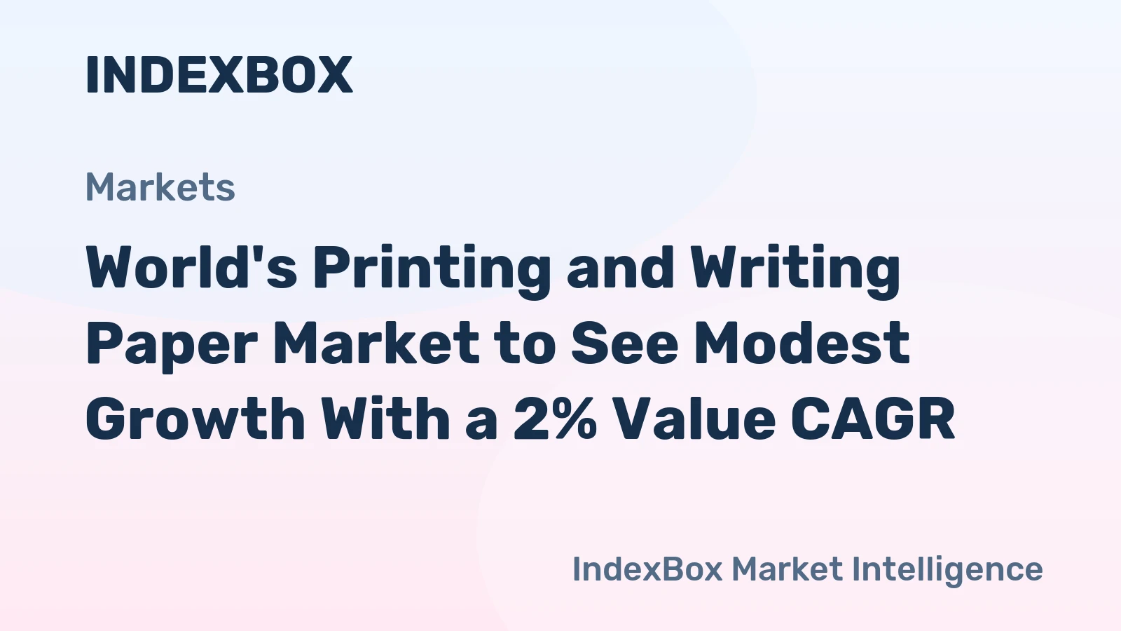 World's Printing and Writing Paper Market to See Modest Growth With a 2% Value CAGR