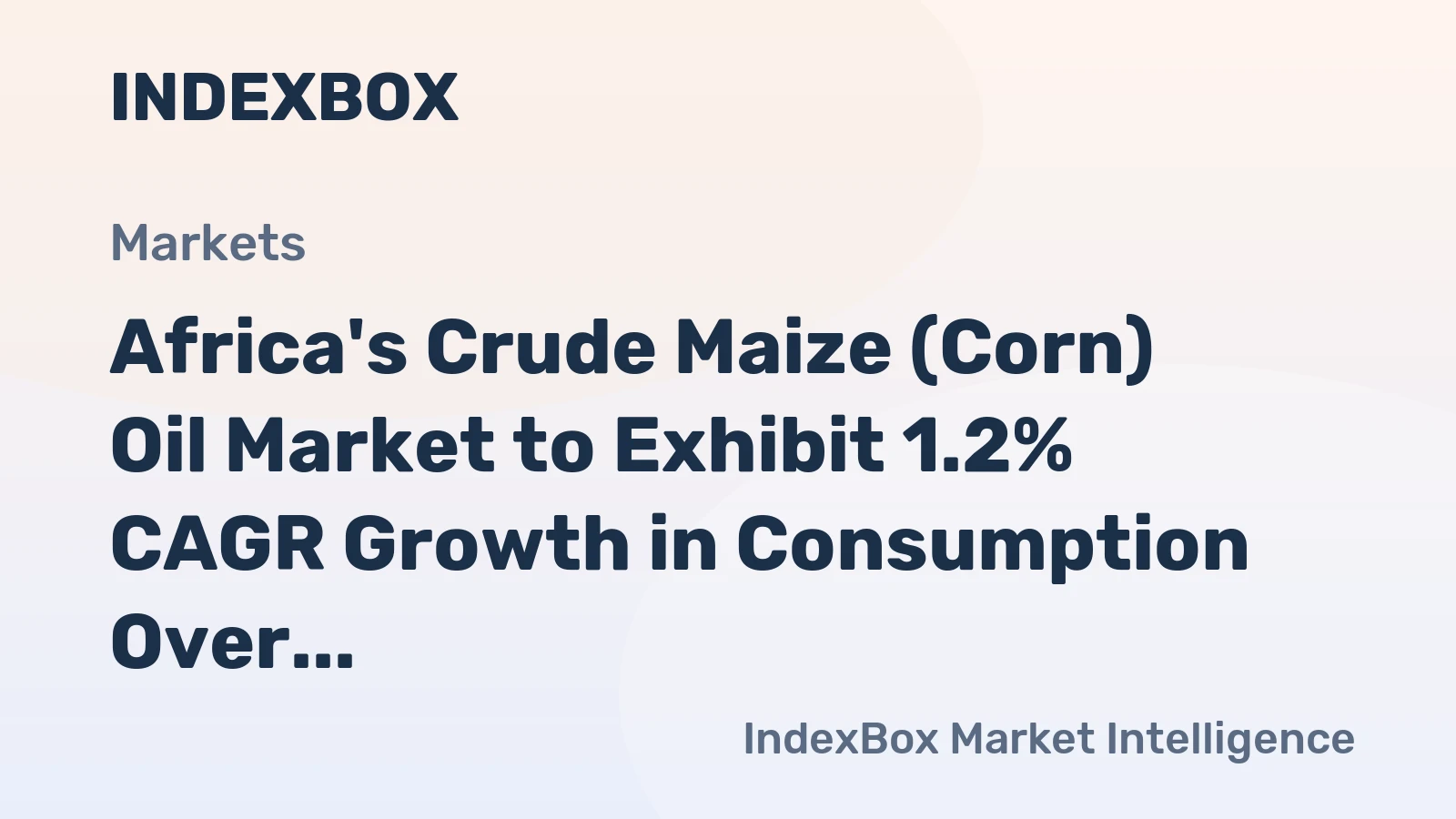 Africa's Crude Maize (Corn) Oil Market to Exhibit 1.2% CAGR Growth in Consumption Over Next Decade
