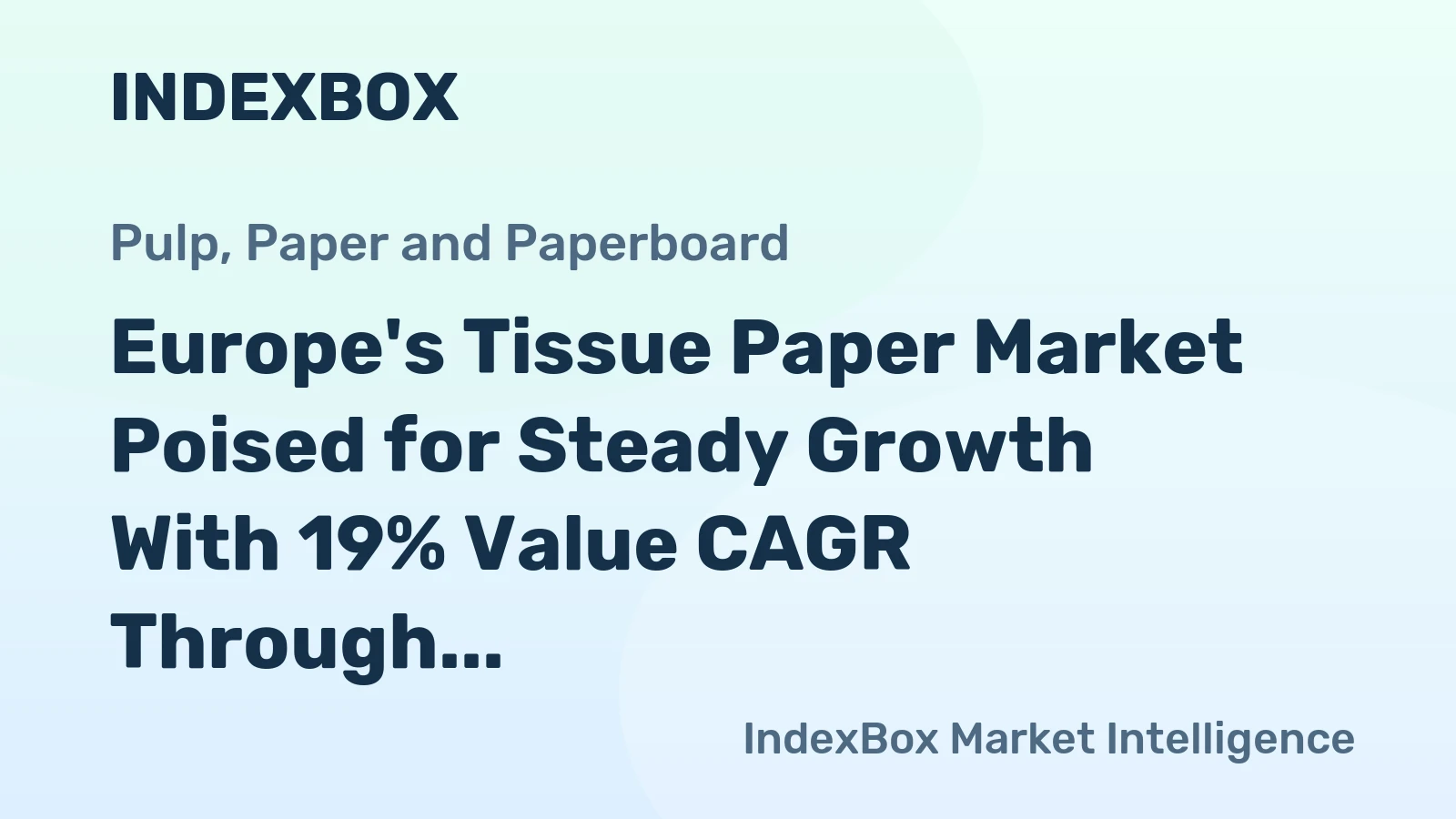 Europe's Tissue Paper Market Poised for Steady Growth With 19% Value CAGR Through 2035