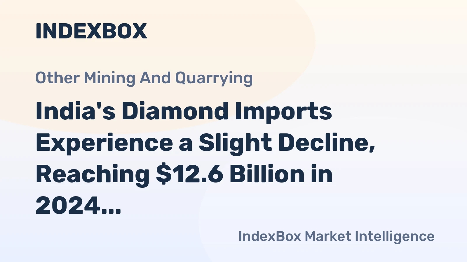 India's Diamond Imports Experience a Slight Decline, Reaching $12.6 Billion in 2024