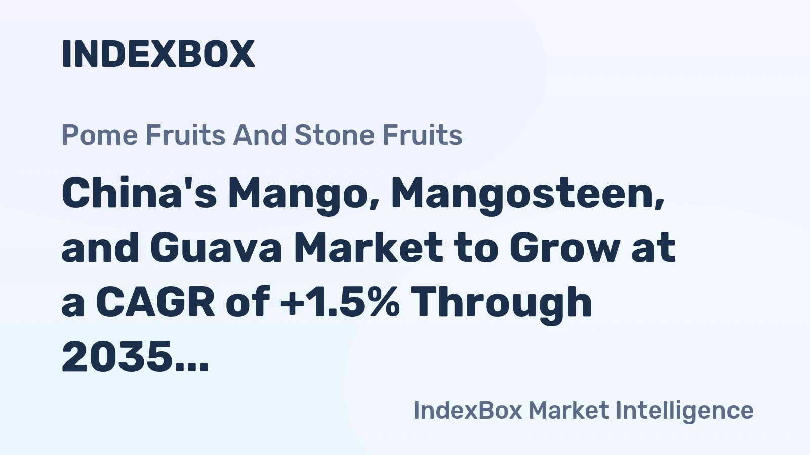 China's Mango, Mangosteen, and Guava Market to Grow at a CAGR of +1.5% Through 2035