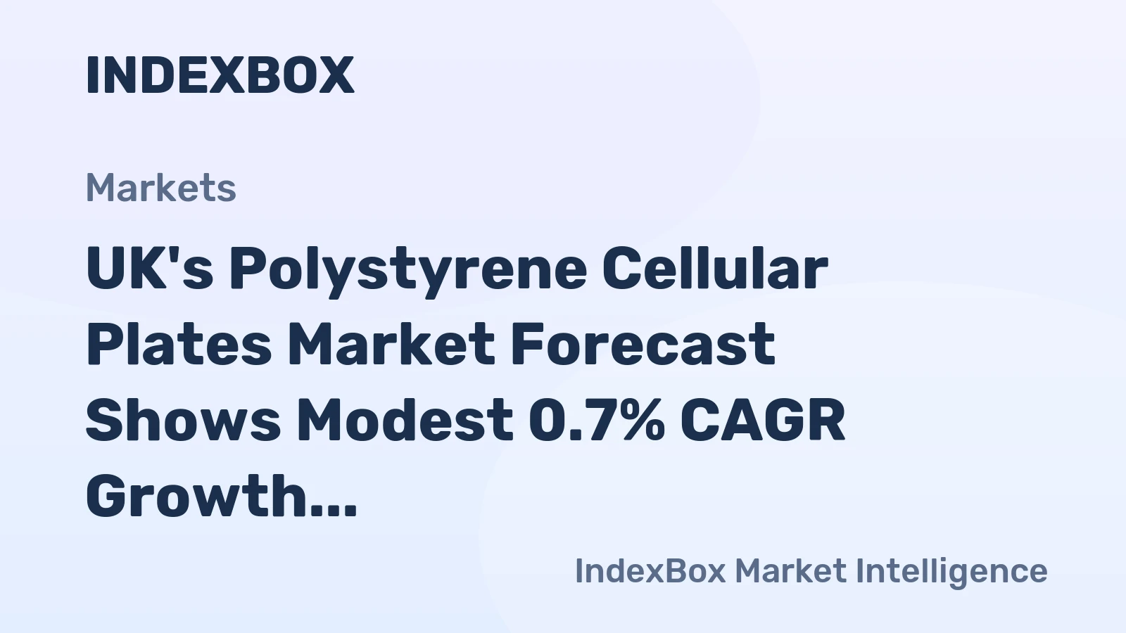 UK's Polystyrene Cellular Plates Market Forecast Shows Modest 0.7% CAGR Growth Through 2035