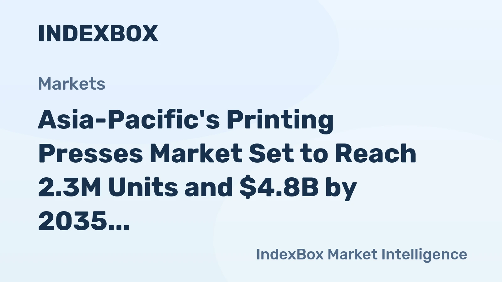 Asia-Pacific's Printing Presses Market Set to Reach 2.3M Units and $4.8B by 2035, Driven by Increasing Demand