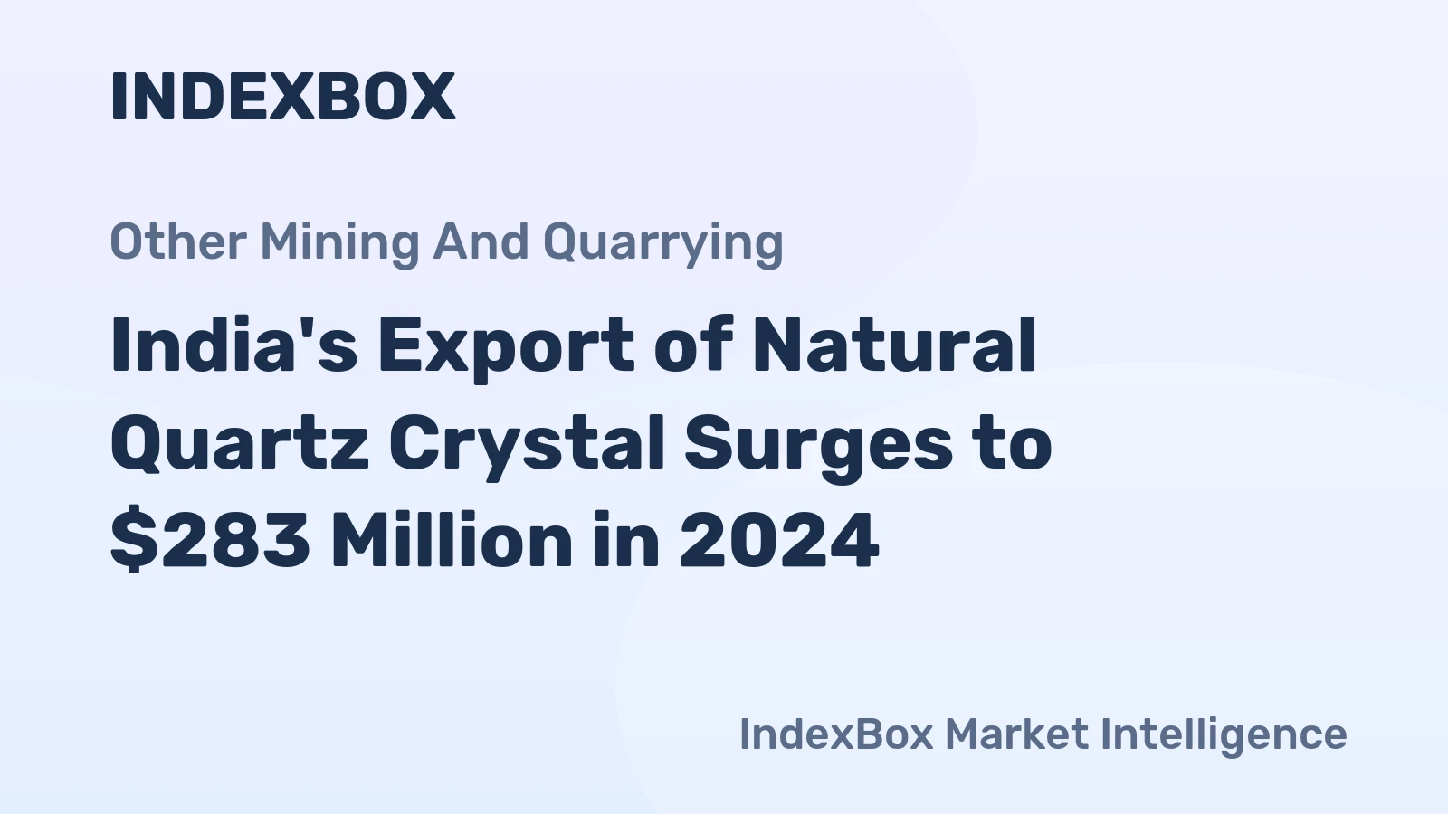 India's Export of Natural Quartz Crystal Surges to $283 Million in 2024