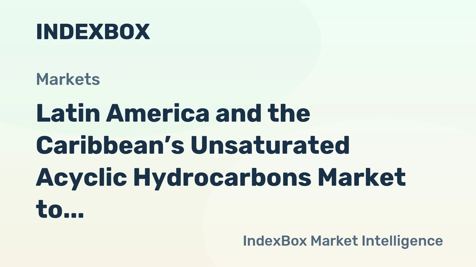 Latin America and the Caribbean’s Unsaturated Acyclic Hydrocarbons Market to See Modest Growth With a 1.2% CAGR in Value