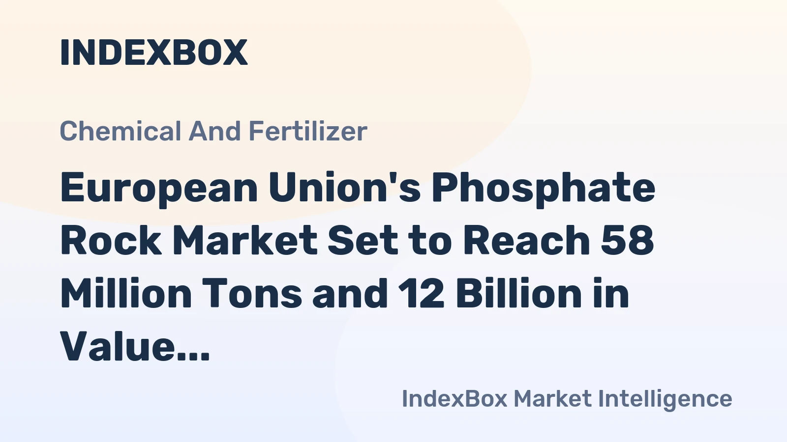 European Union's Phosphate Rock Market Set to Reach 58 Million Tons and 12 Billion in Value by 2035
