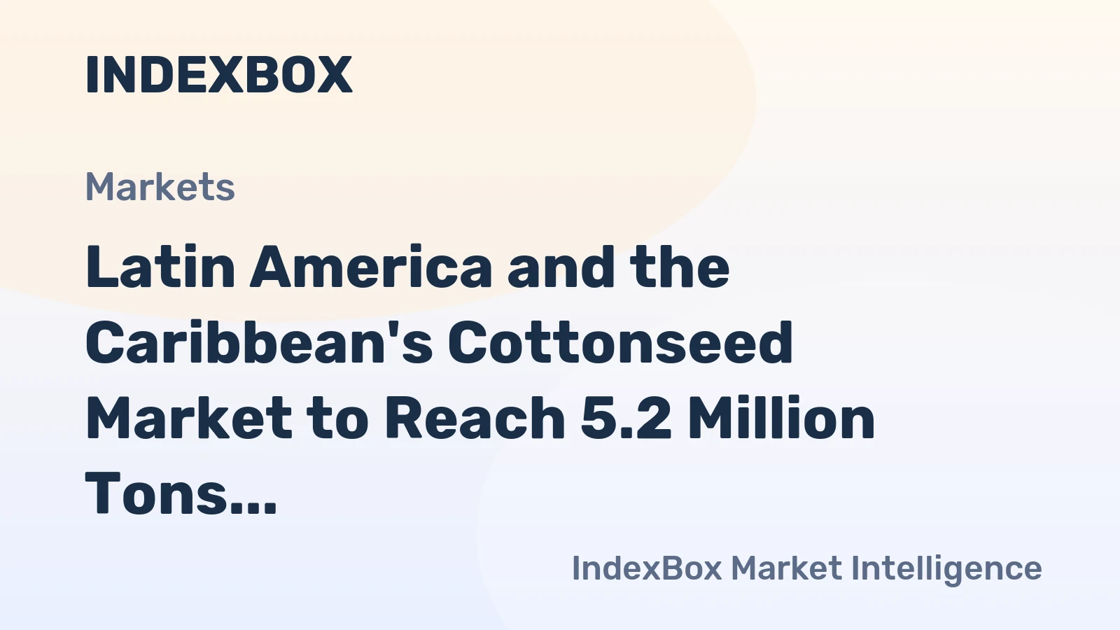 Latin America and the Caribbean's Cottonseed Market to Reach 5.2 Million Tons and $1.7 Billion by 2035