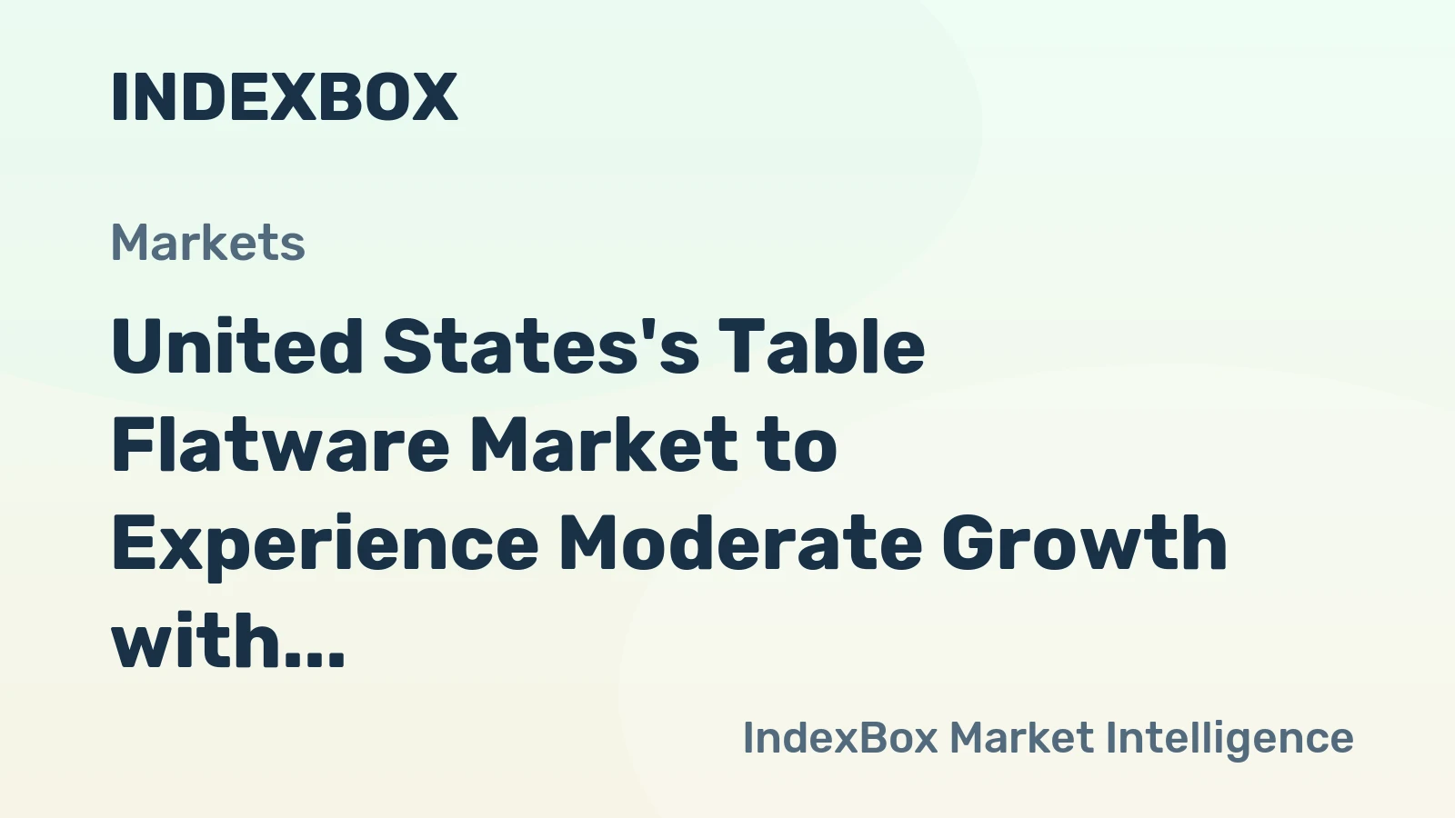 United States's Table Flatware Market to Experience Moderate Growth with +2.4% CAGR