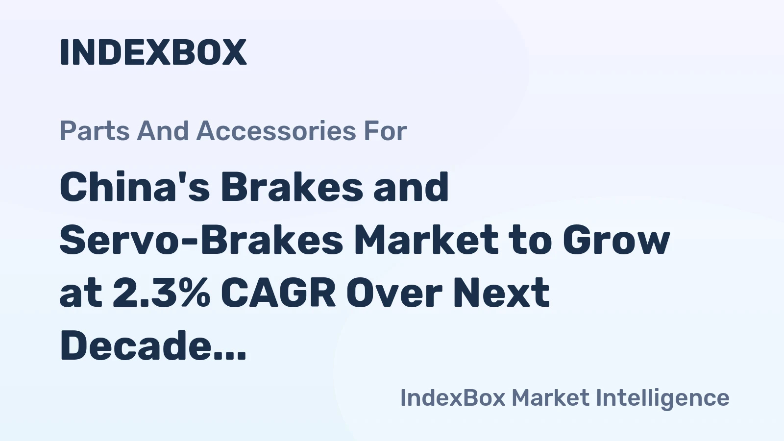 China's Brakes and Servo-Brakes Market to Grow at 2.3% CAGR Over Next Decade