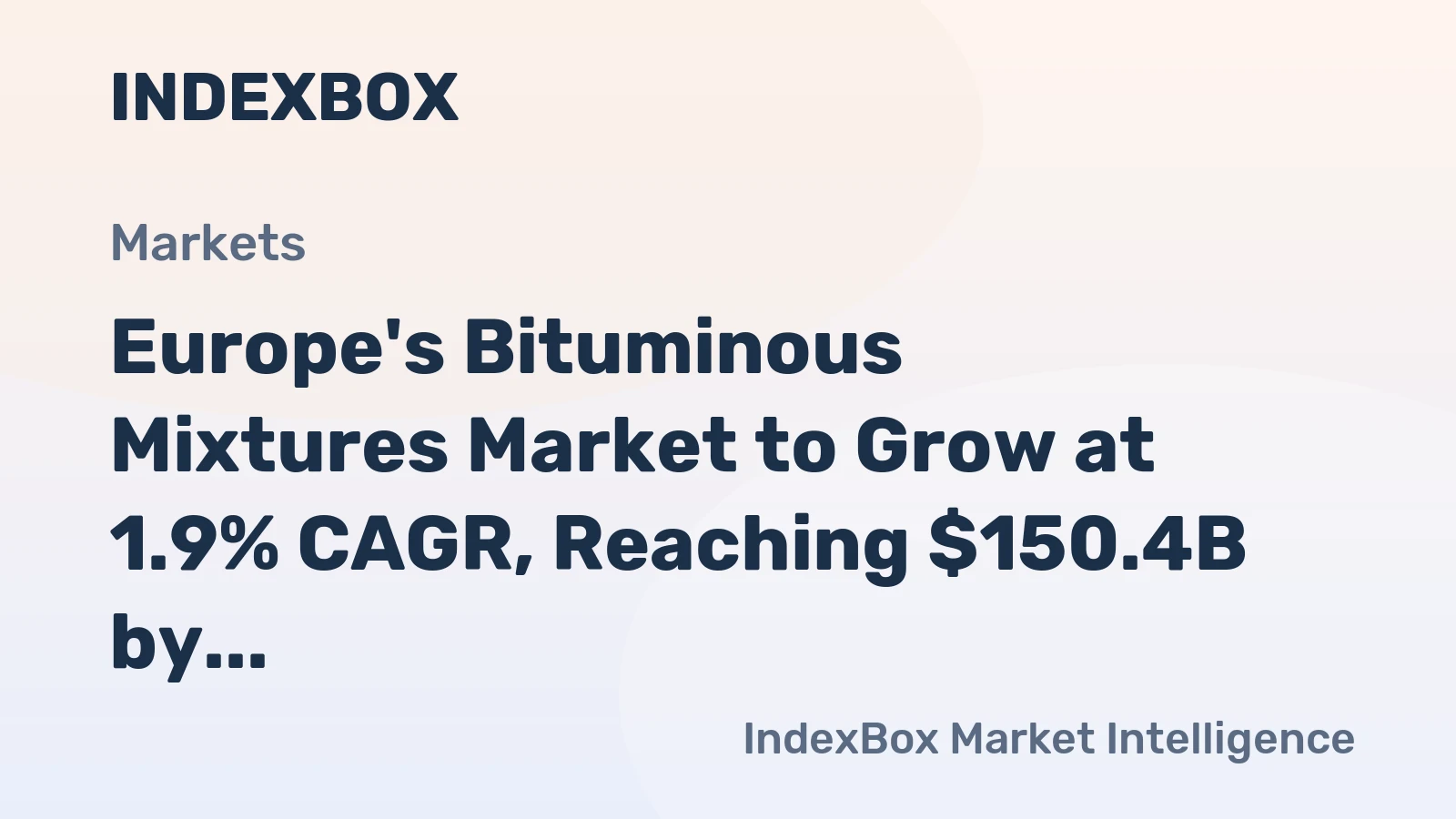 Europe's Bituminous Mixtures Market to Grow at 1.9% CAGR, Reaching $150.4B by 2035