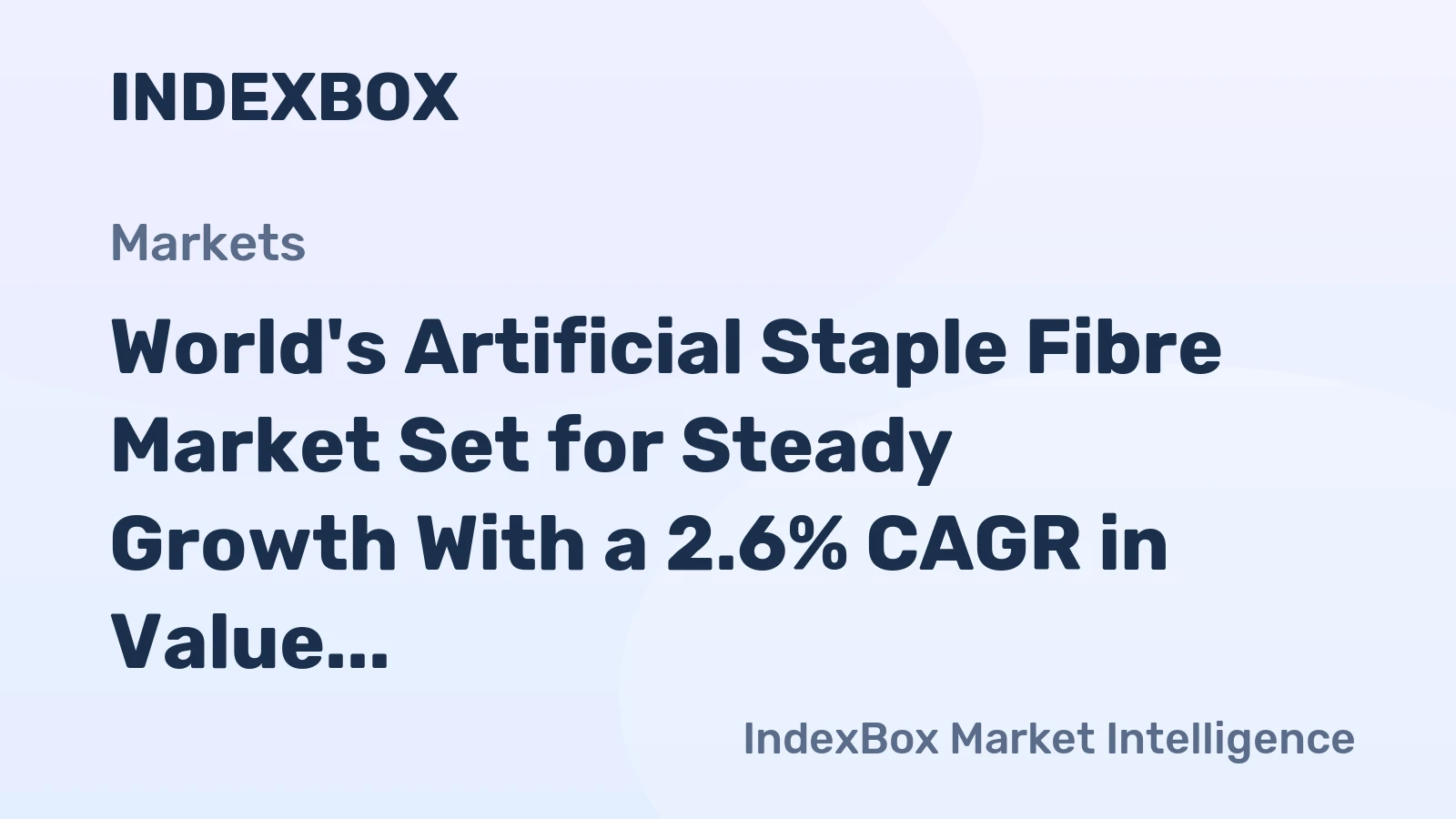 World's Artificial Staple Fibre Market Set for Steady Growth With a 2.6% CAGR in Value Through 2035
