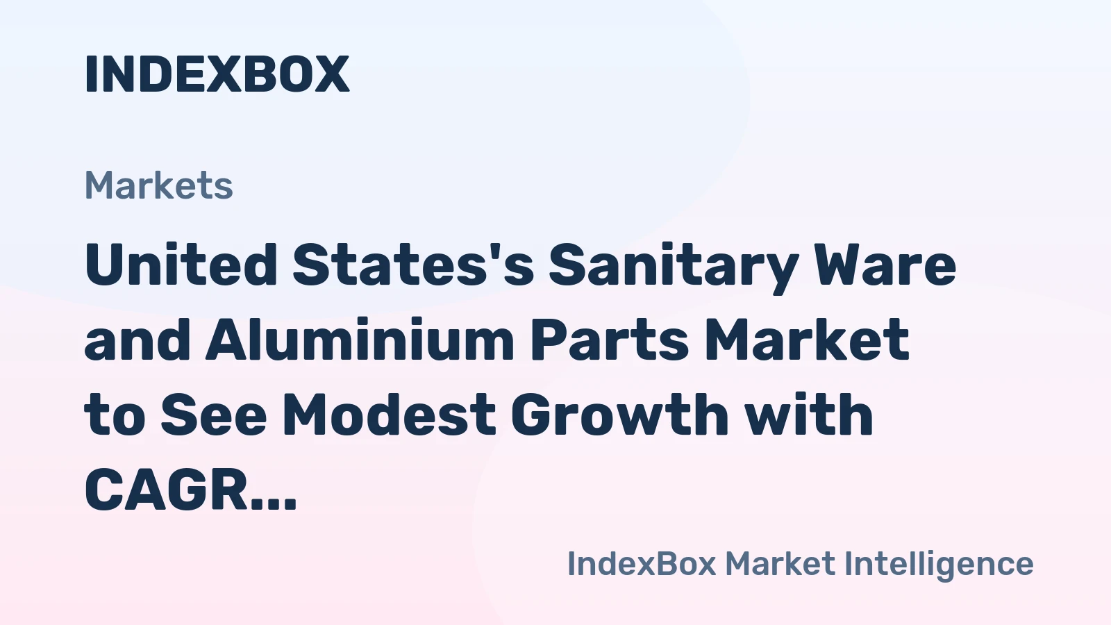 United States's Sanitary Ware and Aluminium Parts Market to See Modest Growth with CAGR of +0.1% Over Next Decade