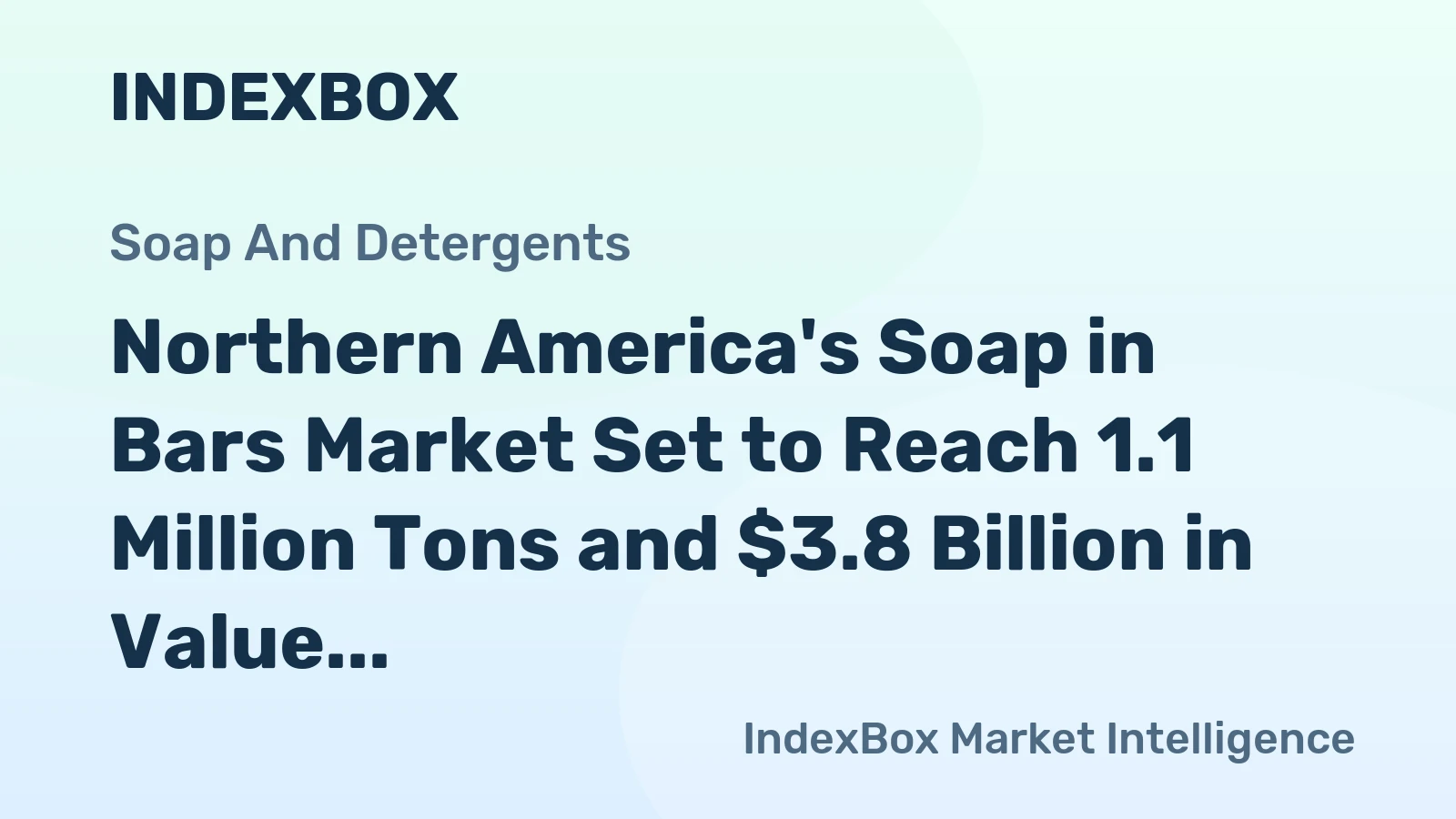 Northern America's Soap in Bars Market Set to Reach 1.1 Million Tons and $3.8 Billion in Value