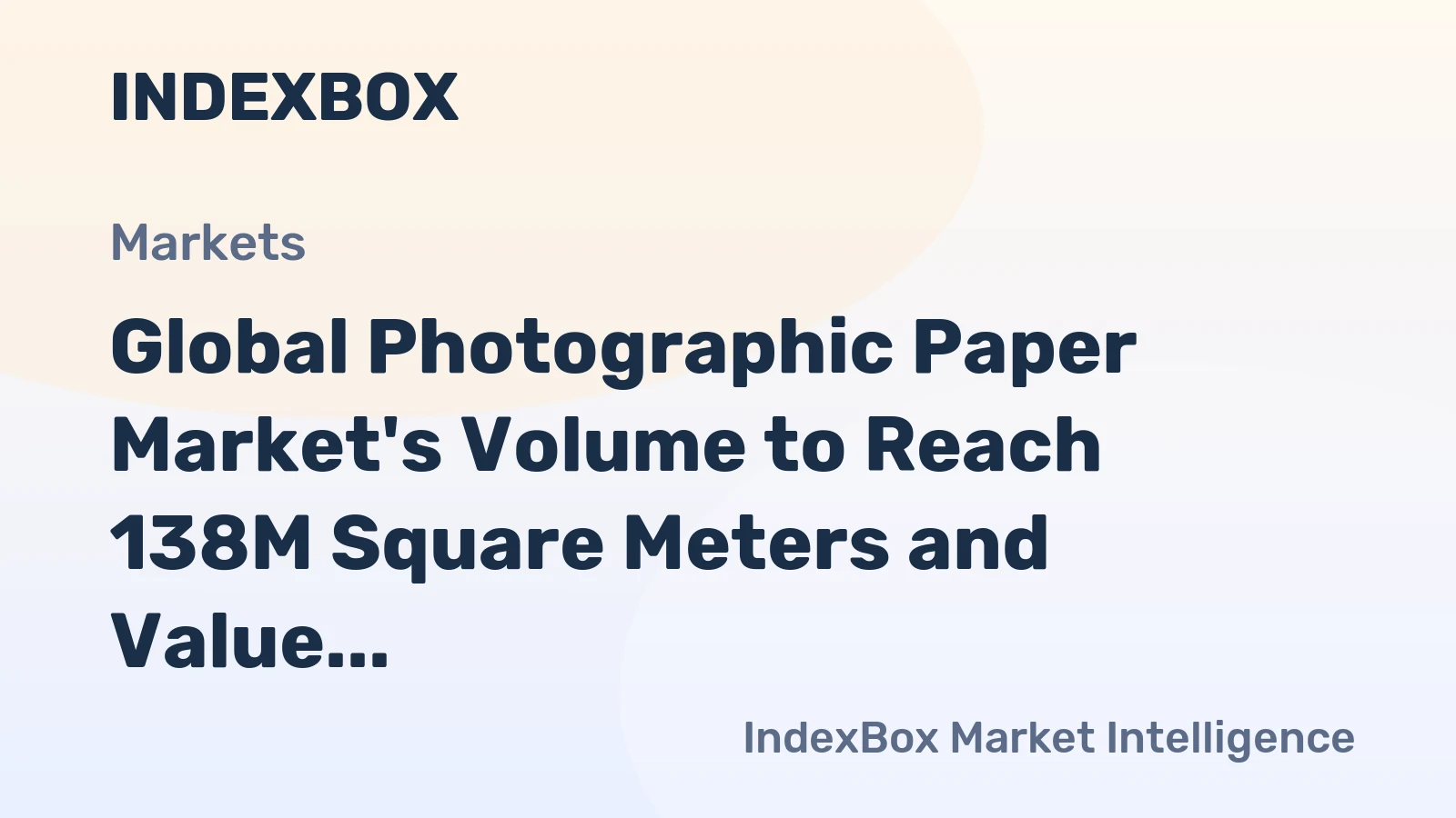 Global Photographic Paper Market's Volume to Reach 138M Square Meters and Value $1.8 Billion by 2035