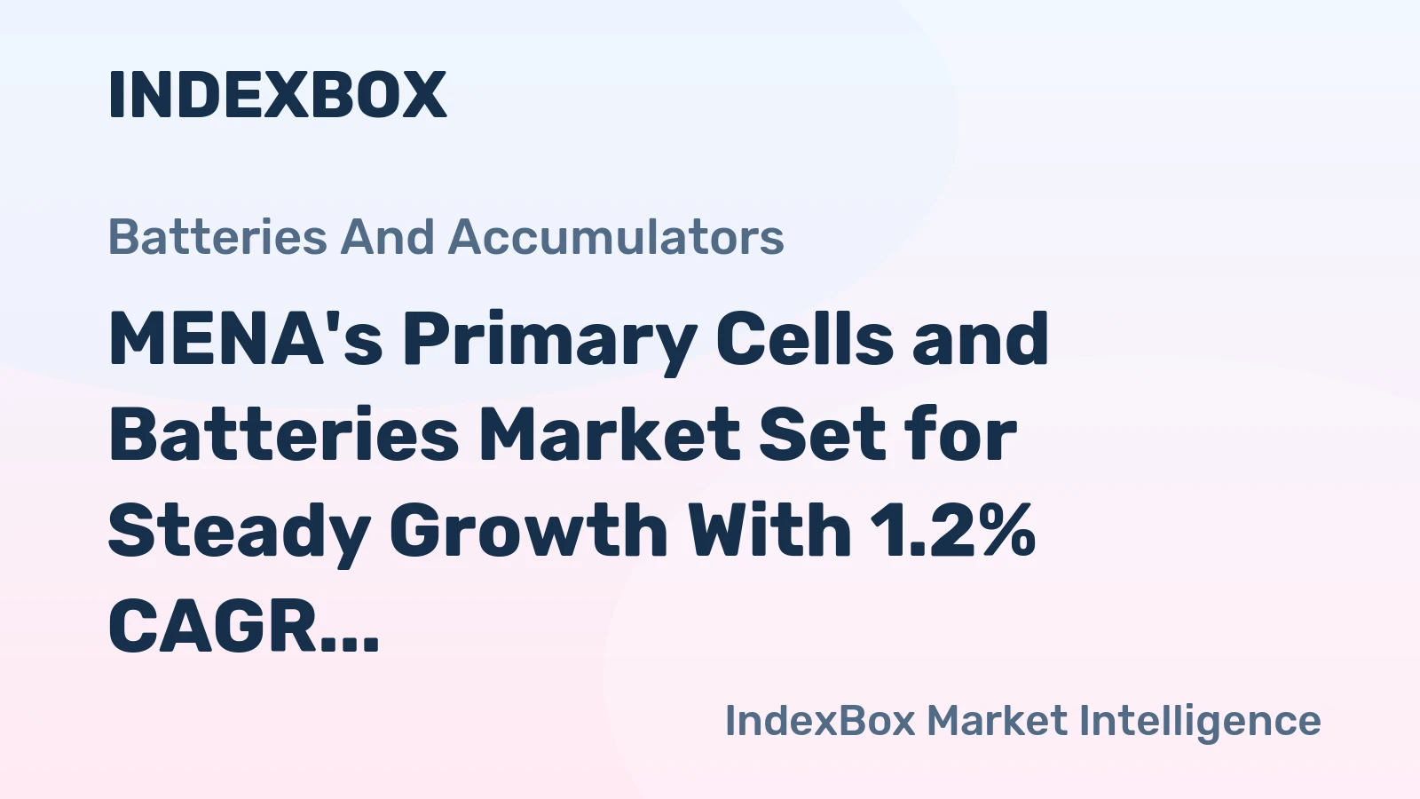 MENA's Primary Cells and Batteries Market Set for Steady Growth With 1.2% CAGR Through 2035