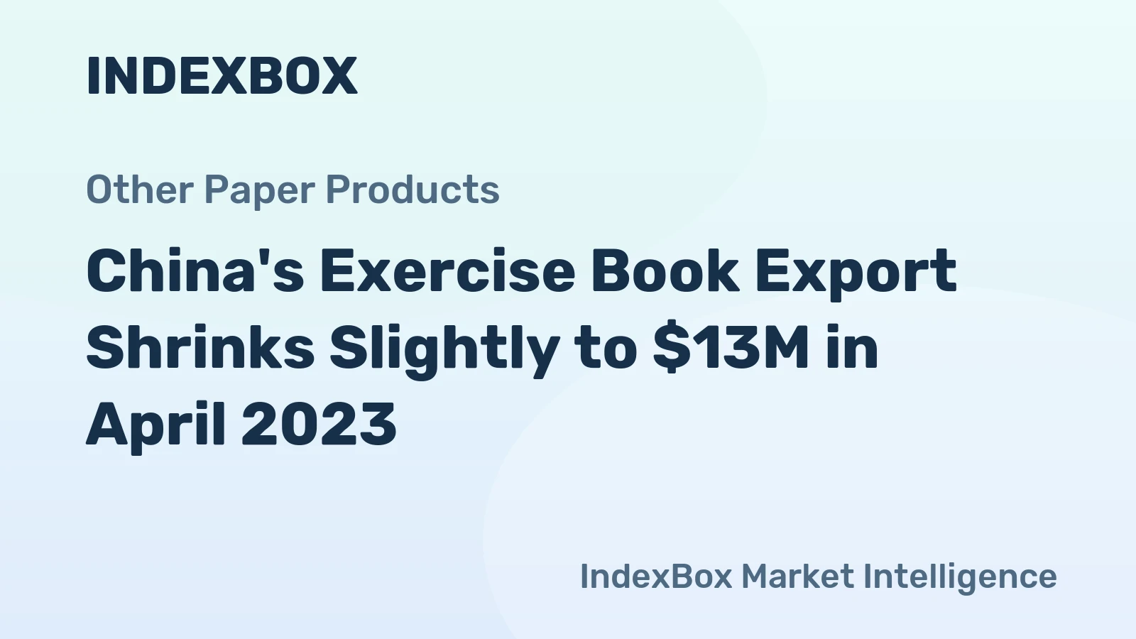 China's Exercise Book Export Shrinks Slightly to $13M in April 2023