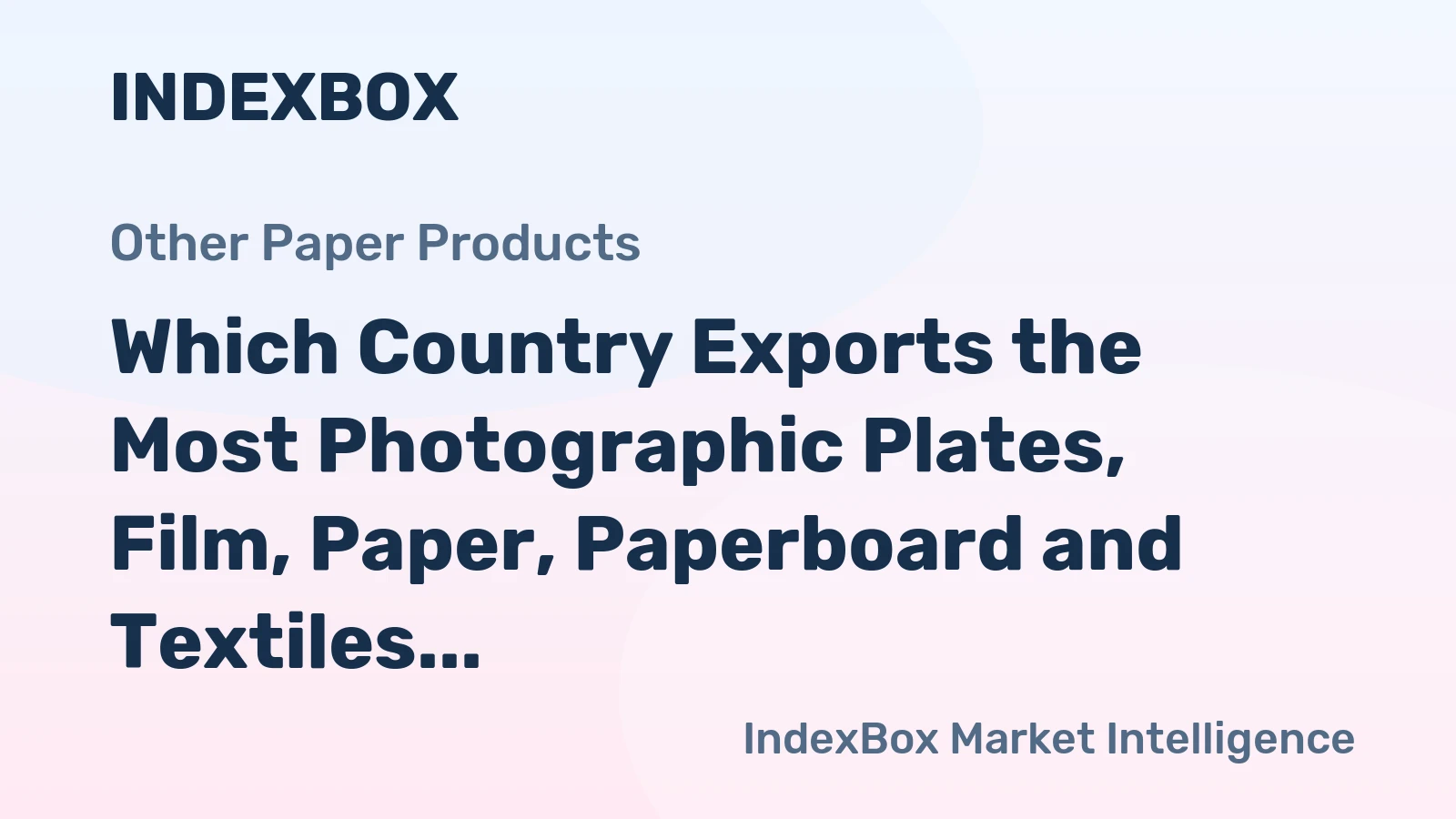 Which Country Exports the Most Photographic Plates, Film, Paper, Paperboard and Textiles in the World?