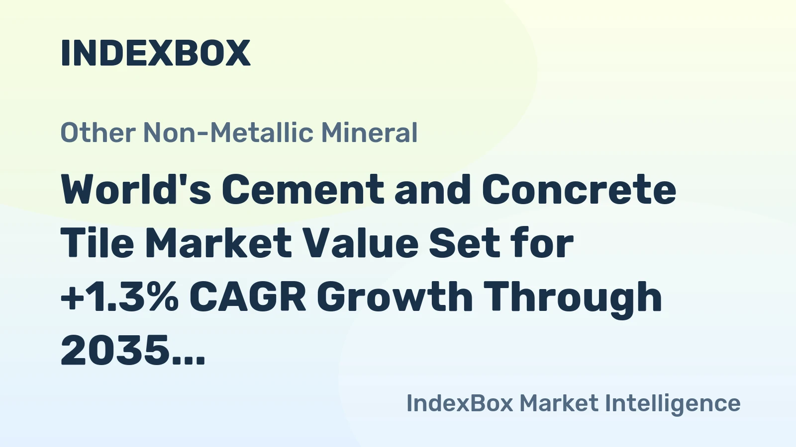 World's Cement and Concrete Tile Market Value Set for +1.3% CAGR Growth Through 2035