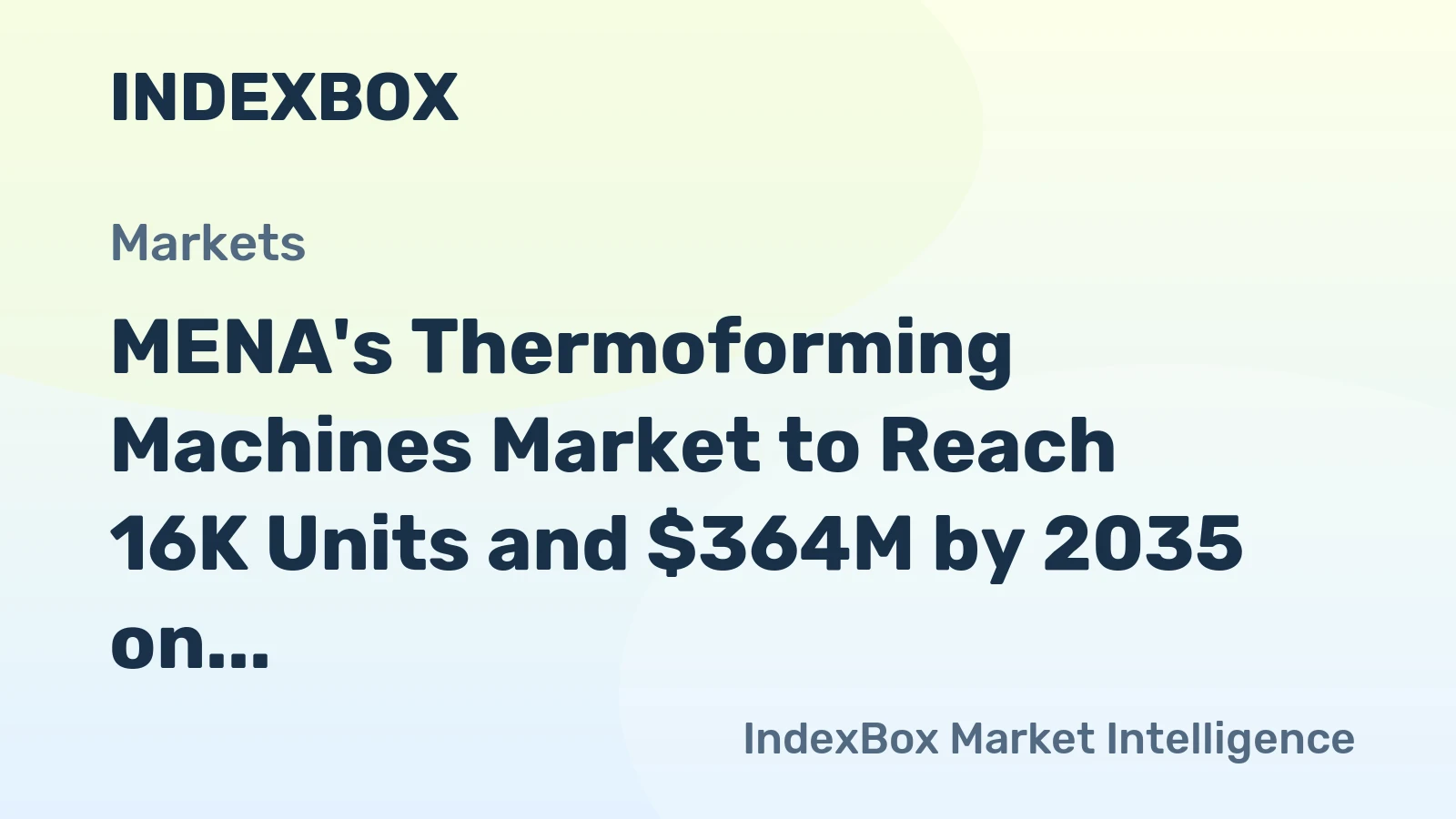 MENA's Thermoforming Machines Market to Reach 16K Units and $364M by 2035 on Strong Demand