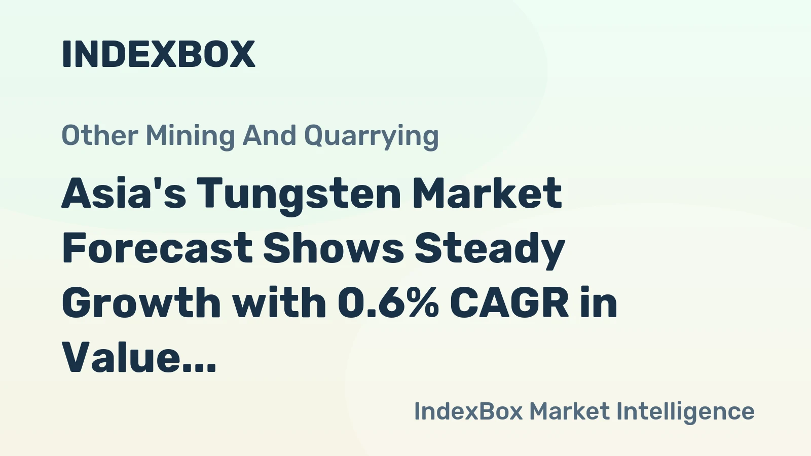 Asia's Tungsten Market Forecast Shows Steady Growth with 0.6% CAGR in Value Through 2035
