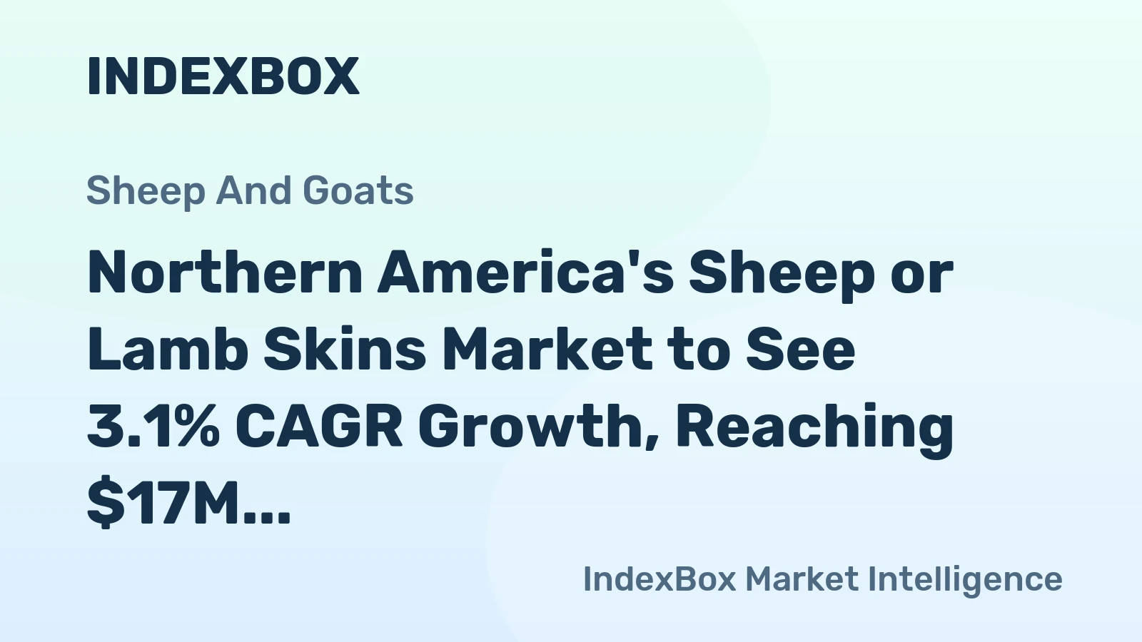 Northern America's Sheep or Lamb Skins Market to See 3.1% CAGR Growth, Reaching $17M by 2035