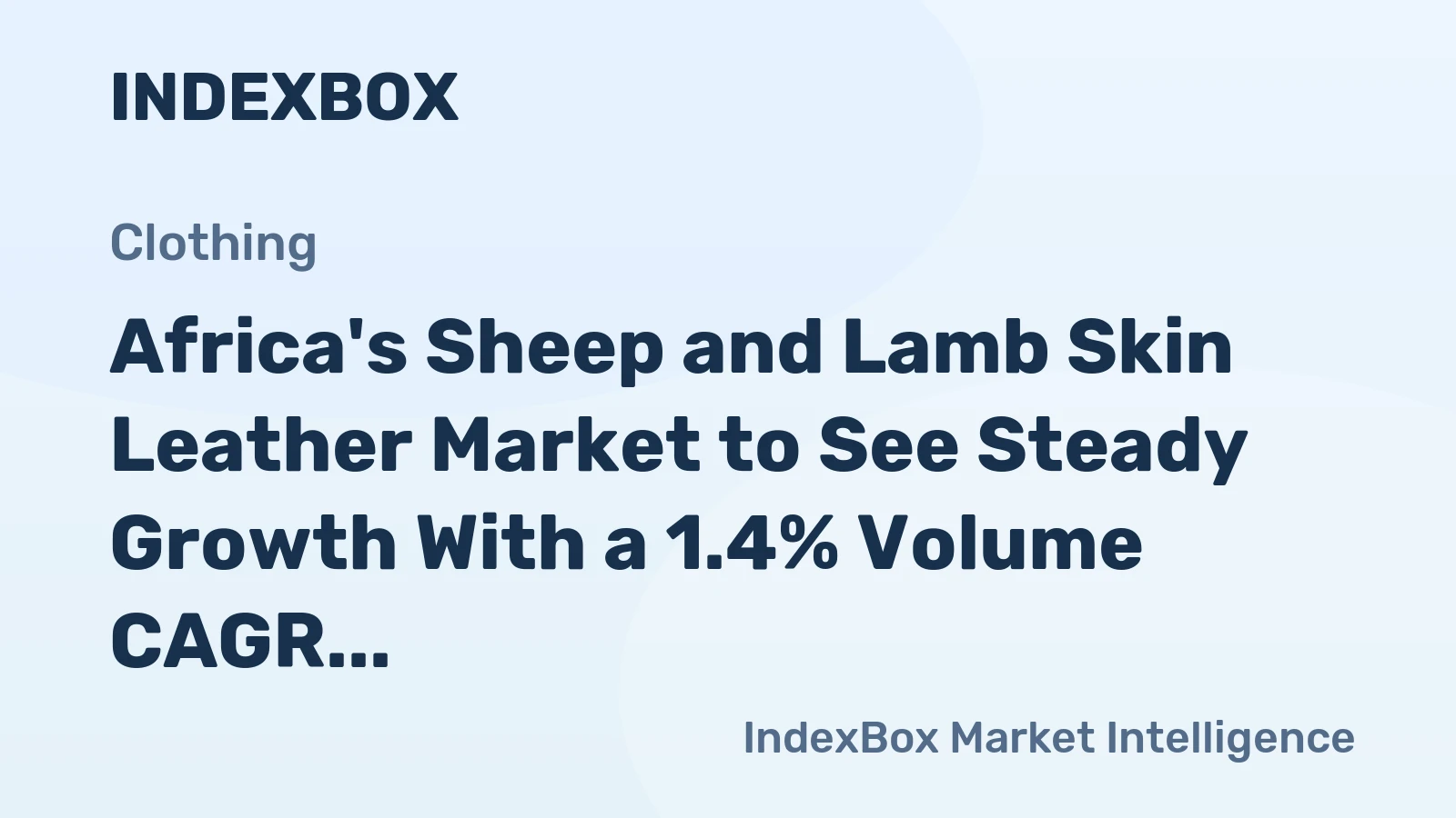 Africa's Sheep and Lamb Skin Leather Market to See Steady Growth With a 1.4% Volume CAGR Through 2035