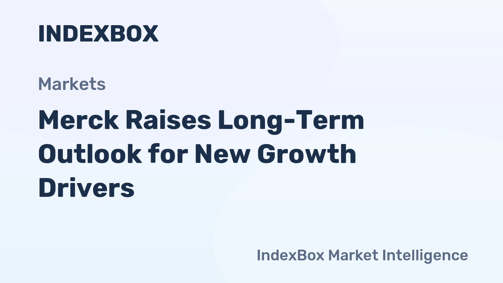 Merck Raises Long-Term Outlook for New Growth Drivers