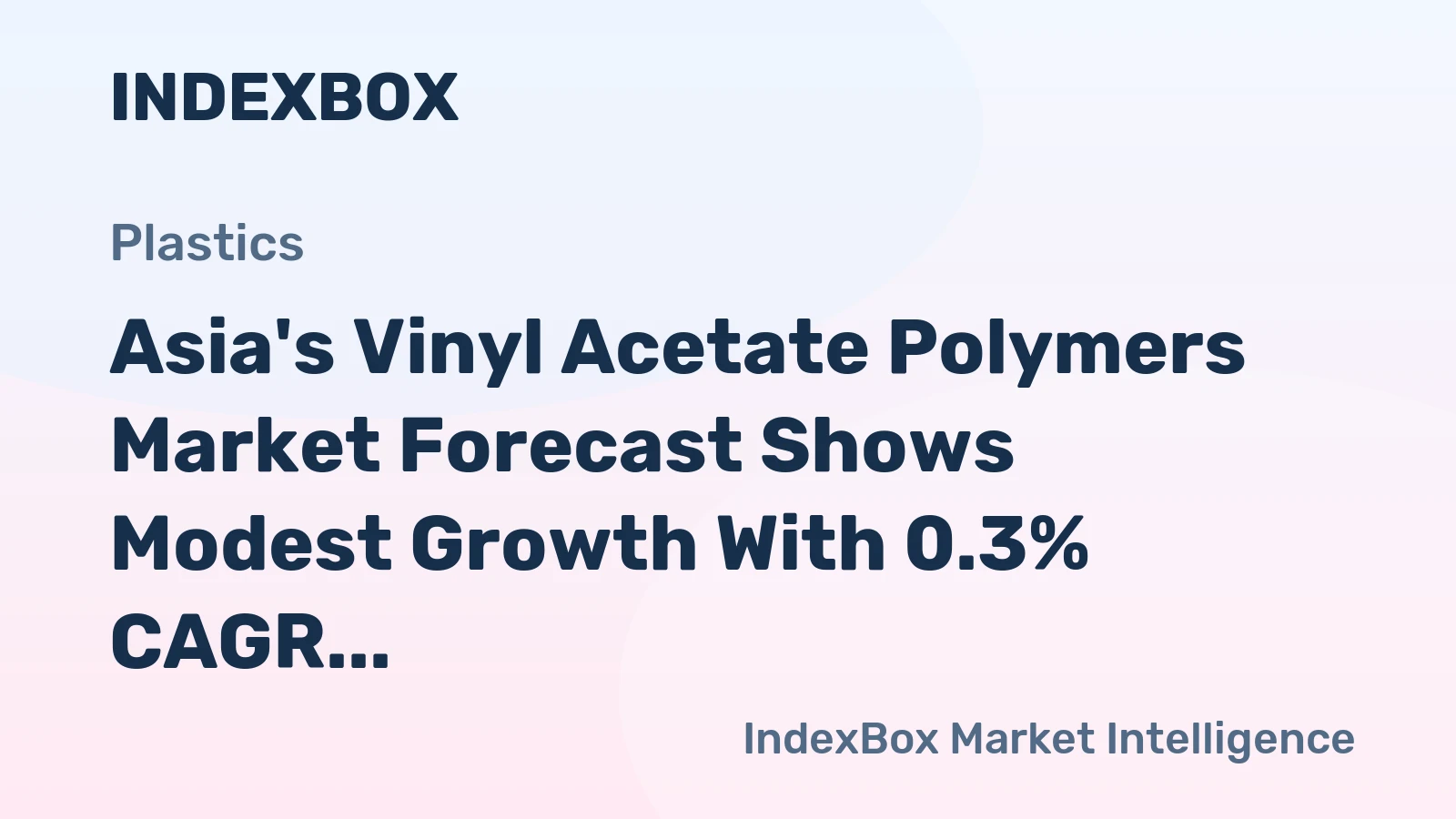Asia's Vinyl Acetate Polymers Market Forecast Shows Modest Growth With 0.3% CAGR Through 2035