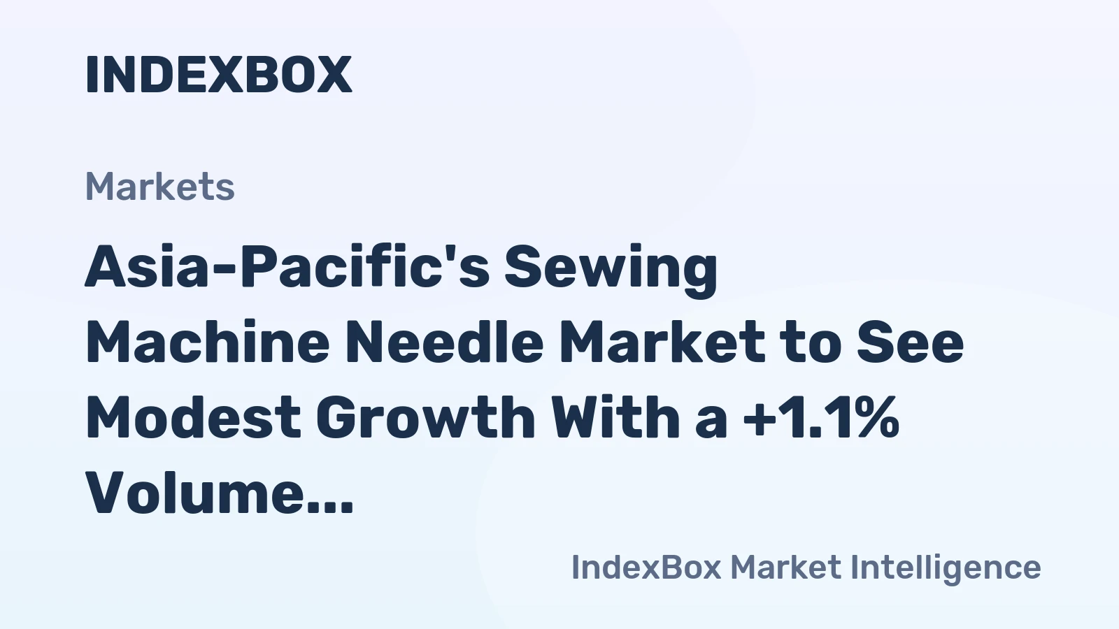 Asia-Pacific's Sewing Machine Needle Market to See Modest Growth With a +1.1% Volume CAGR