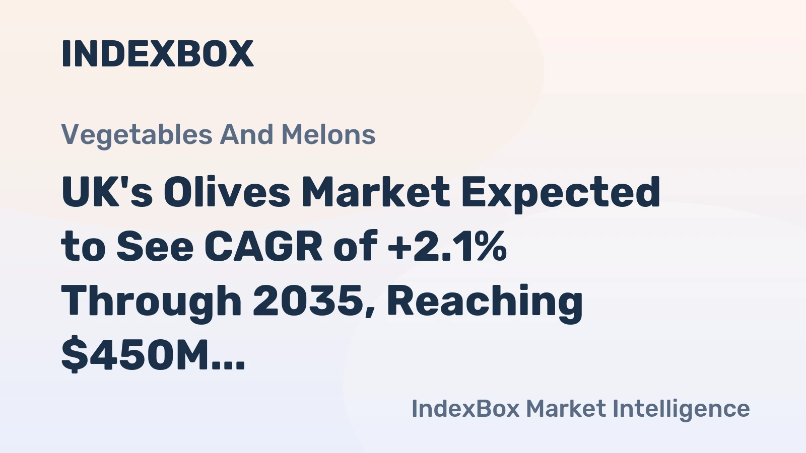 UK's Olives Market Expected to See CAGR of +2.1% Through 2035, Reaching $450M in Value