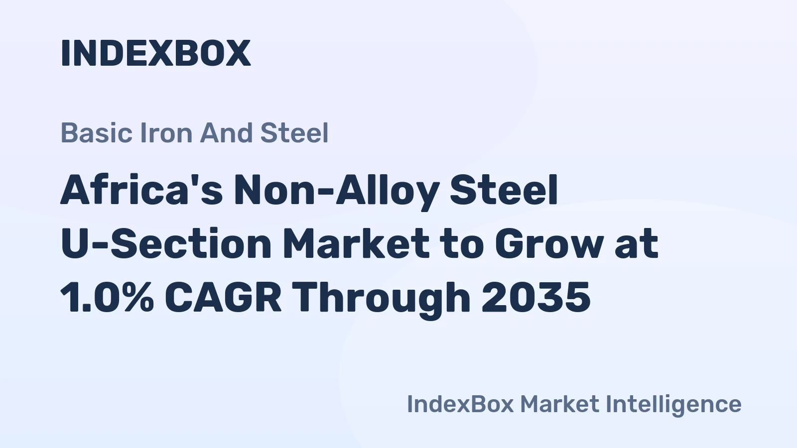 Africa's Non-Alloy Steel U-Section Market to Grow at 1.0% CAGR Through 2035
