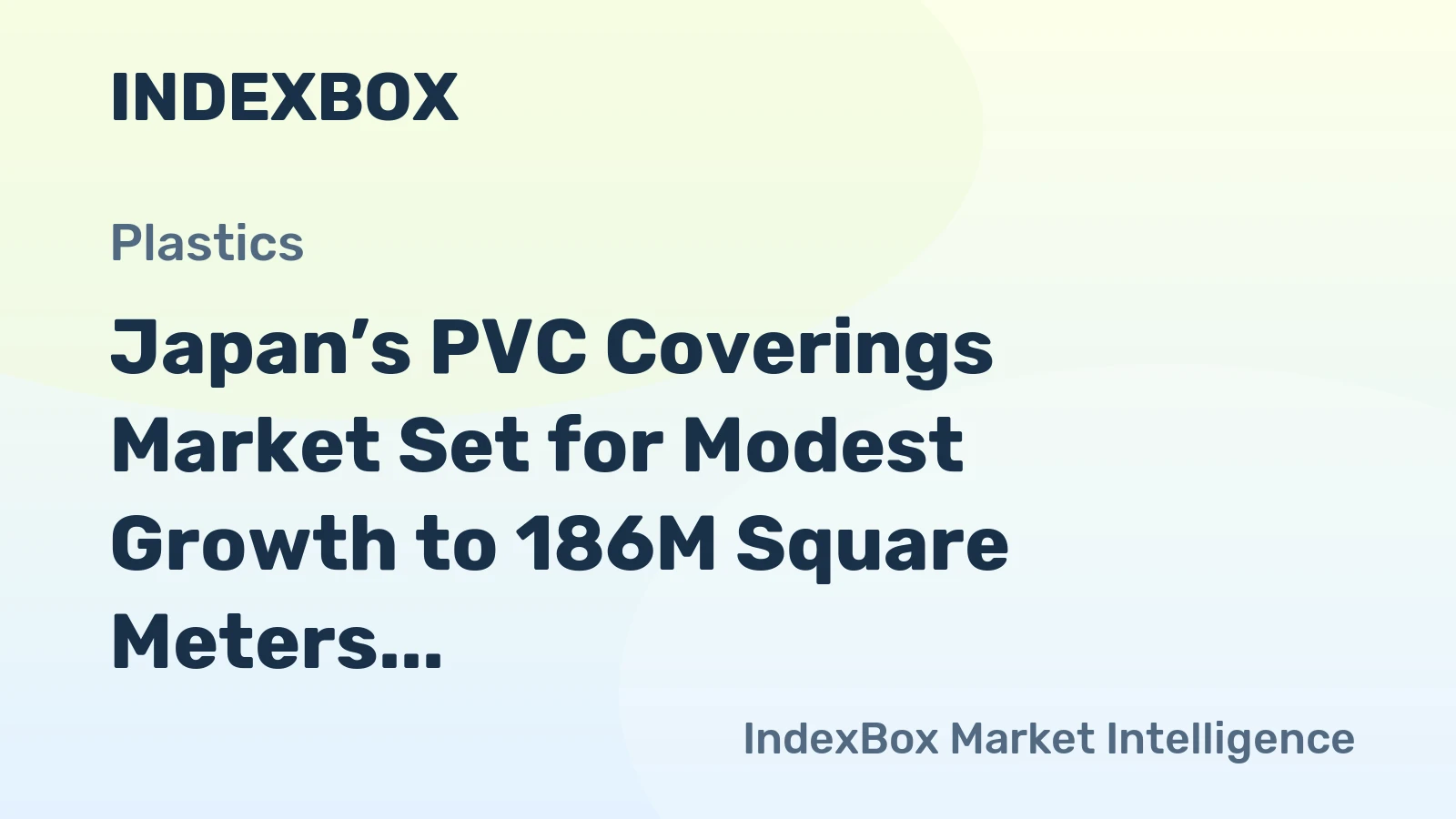 Japan’s PVC Coverings Market Set for Modest Growth to 186M Square Meters and $525M in Value